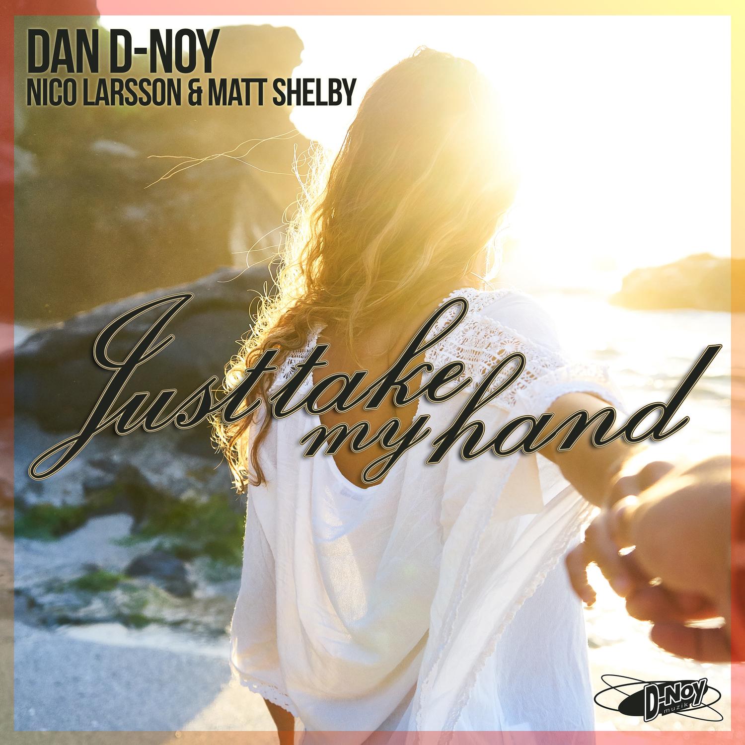 Just Take My Hand - Dan D-Noy - 专辑 - 网易云音乐