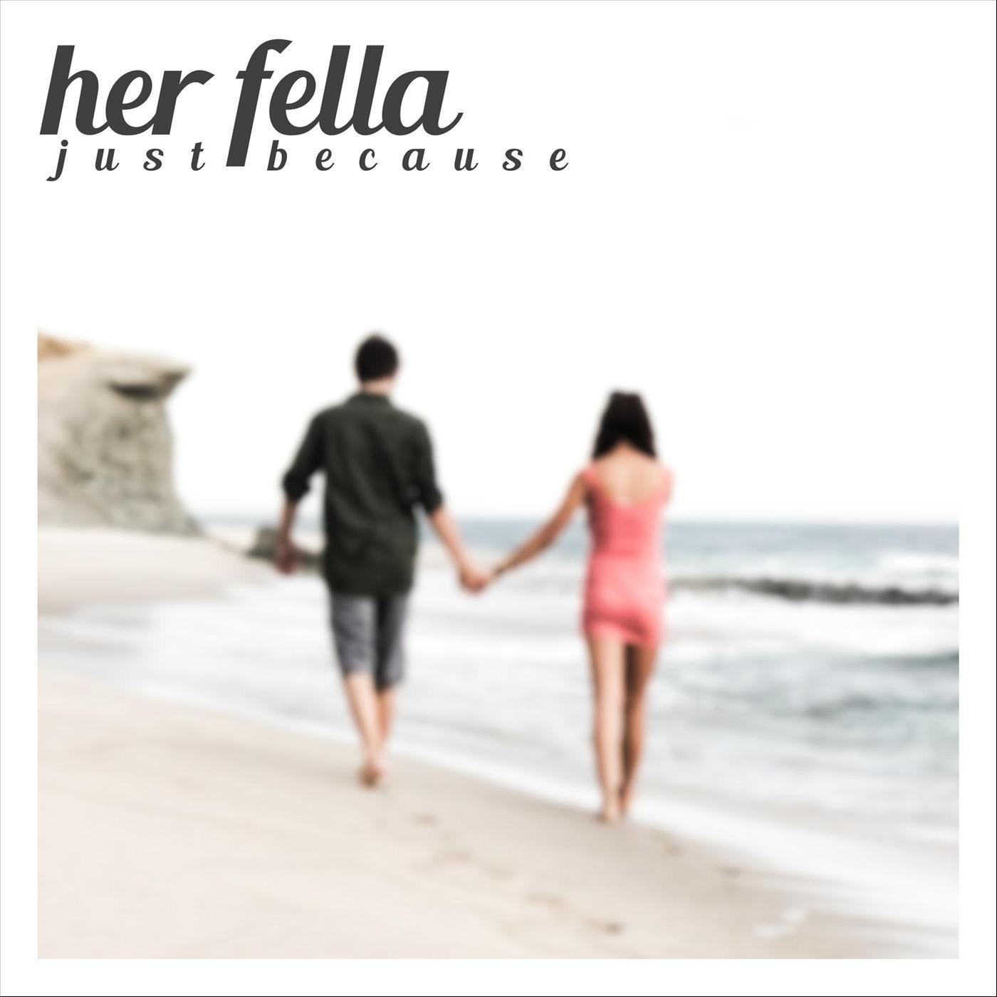 Just Because - Her Fella - 专辑 - 网易云音乐