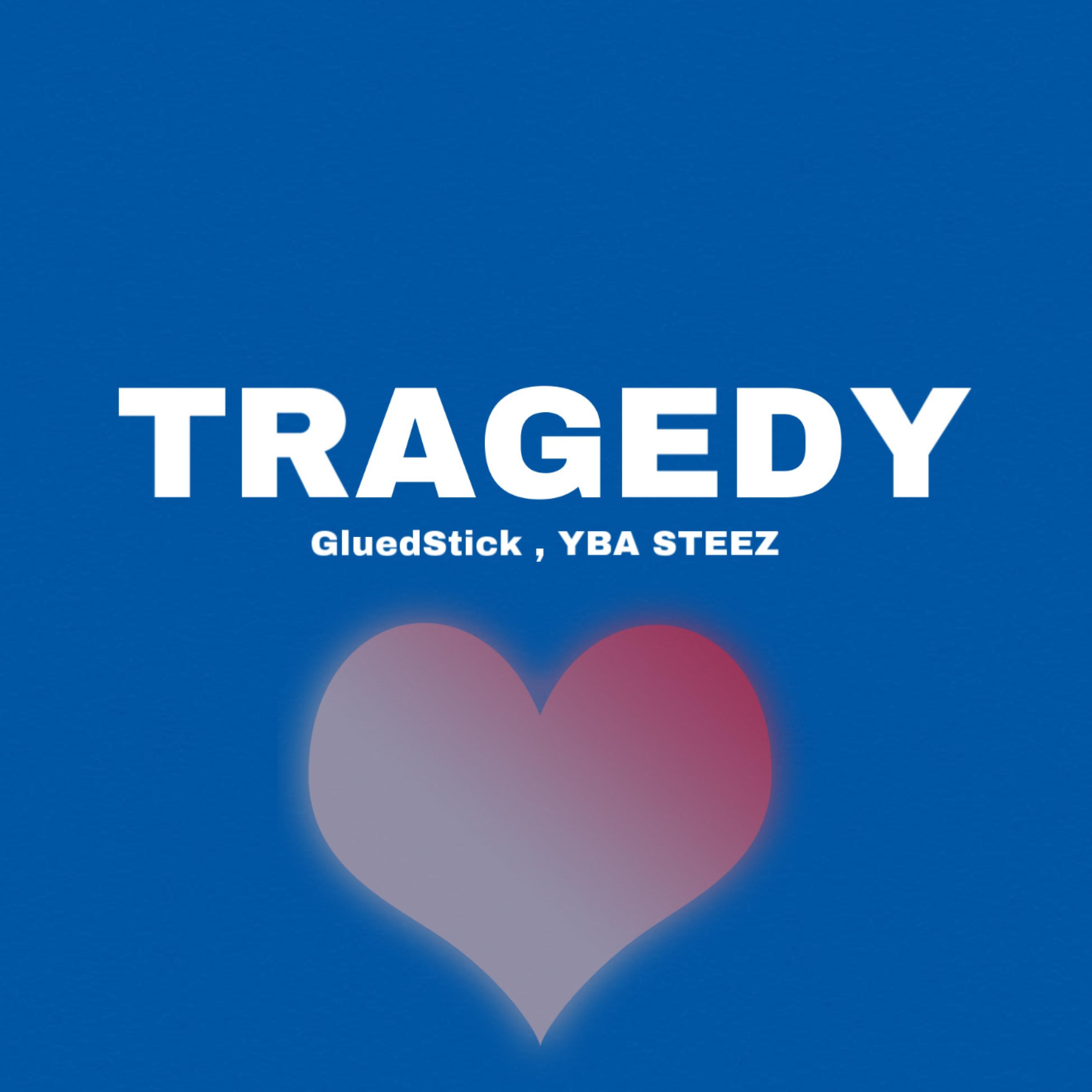 TRAGEDY (feat. YBA STEEZ) - GluedStick - 专辑 - 网易云音乐
