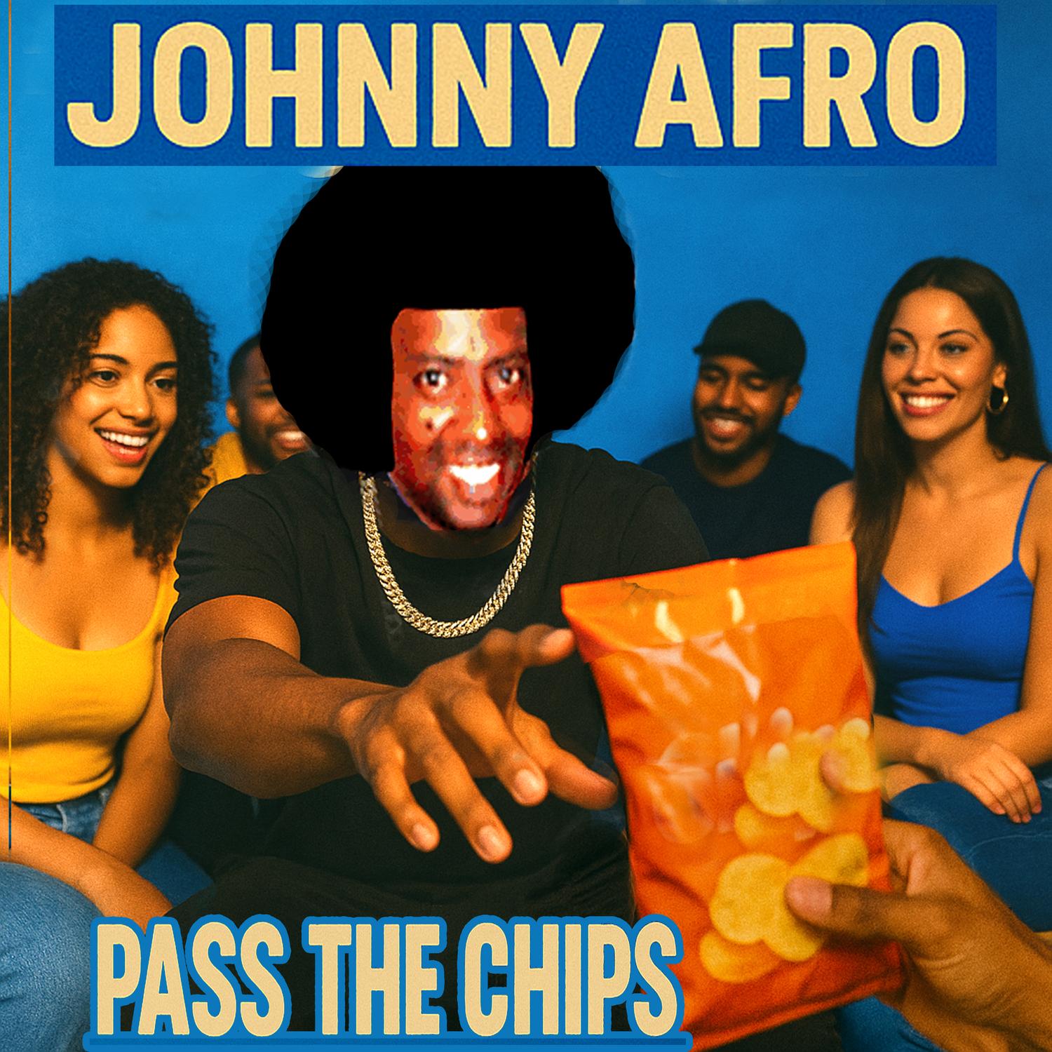 Pass The Chips - Johnny Afro - 单曲 - 网易云音乐