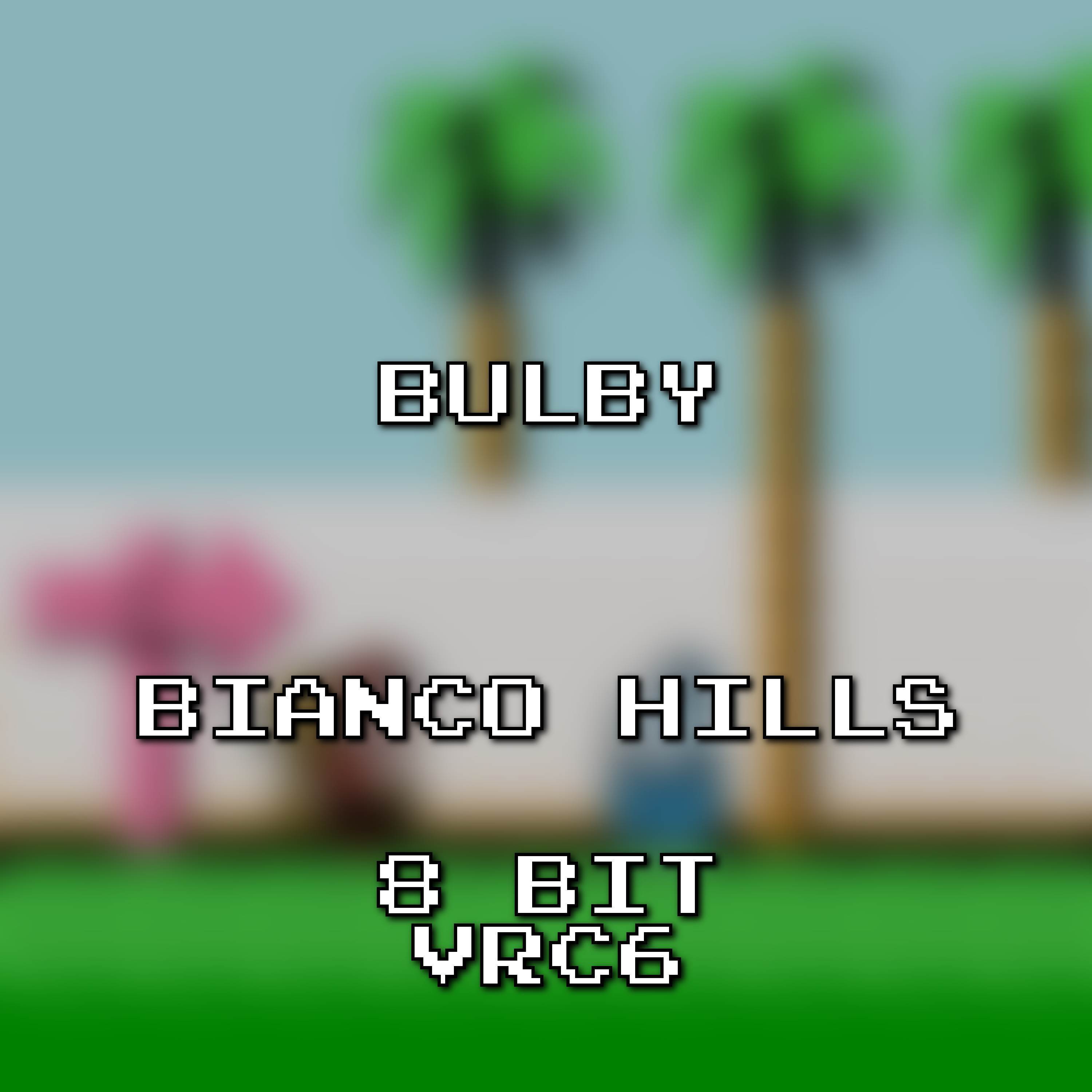 Bianco Hills 8 Bit VRC6 (Super Mario Sunshine) - Bulby - 单曲 - 网易云音乐