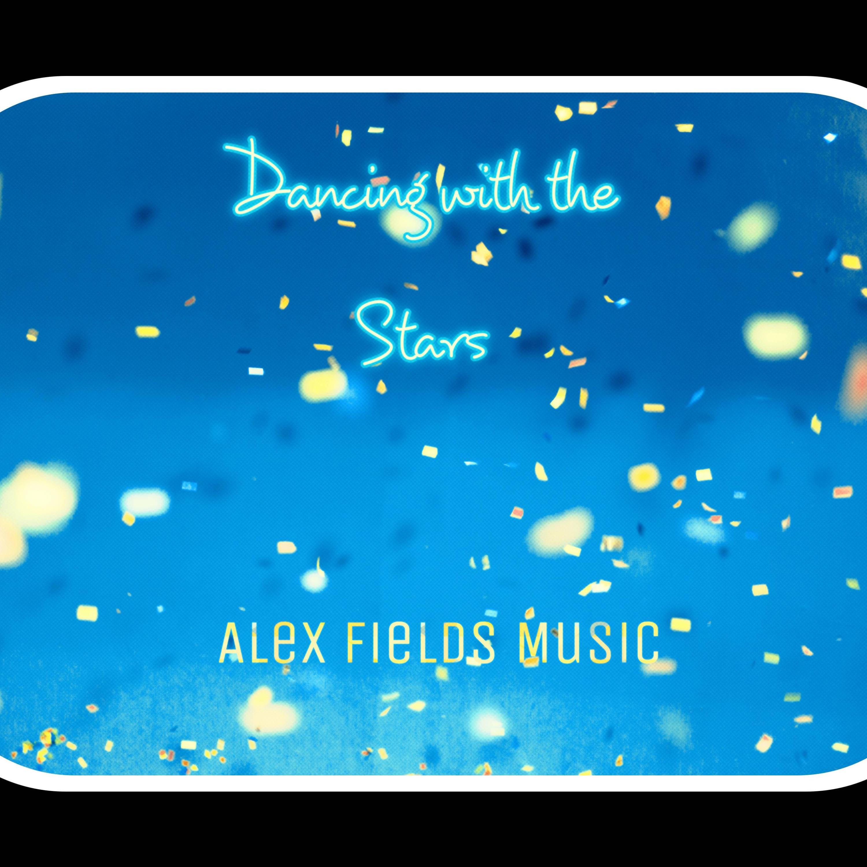 Dancing with the Stars - Alex Fields - 专辑 - 网易云音乐