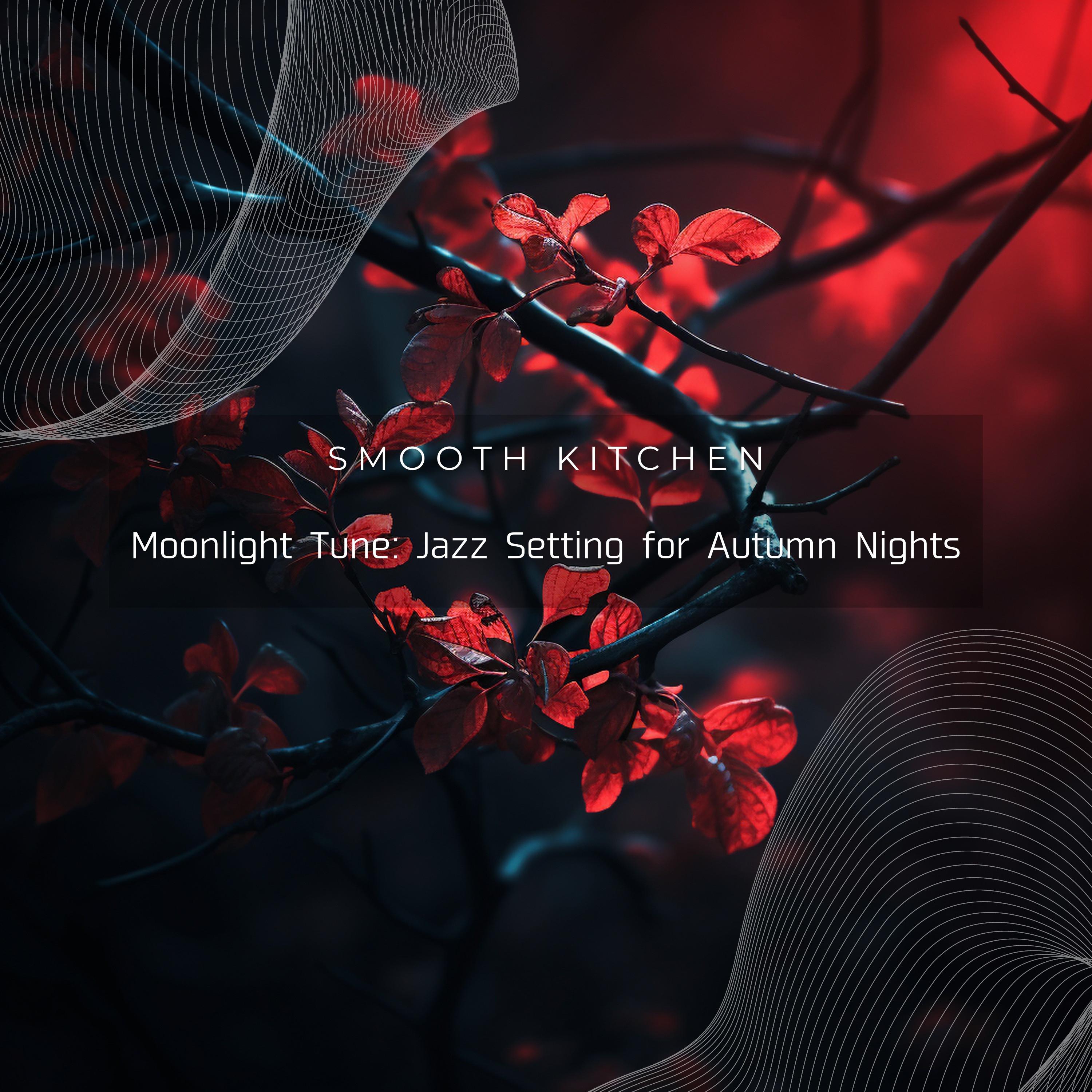 Moonlight Tune: Jazz Setting for Autumn Nights - Smooth Kitchen - 专辑 ...