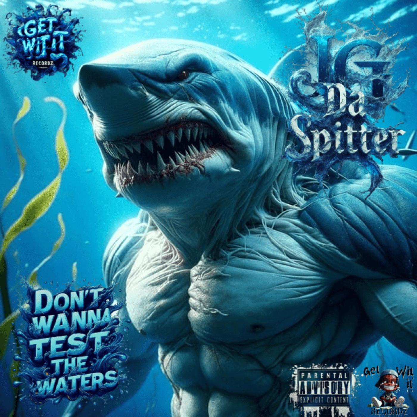 Don't wanna test the waters - JG da Spitter - 单曲 - 网易云音乐