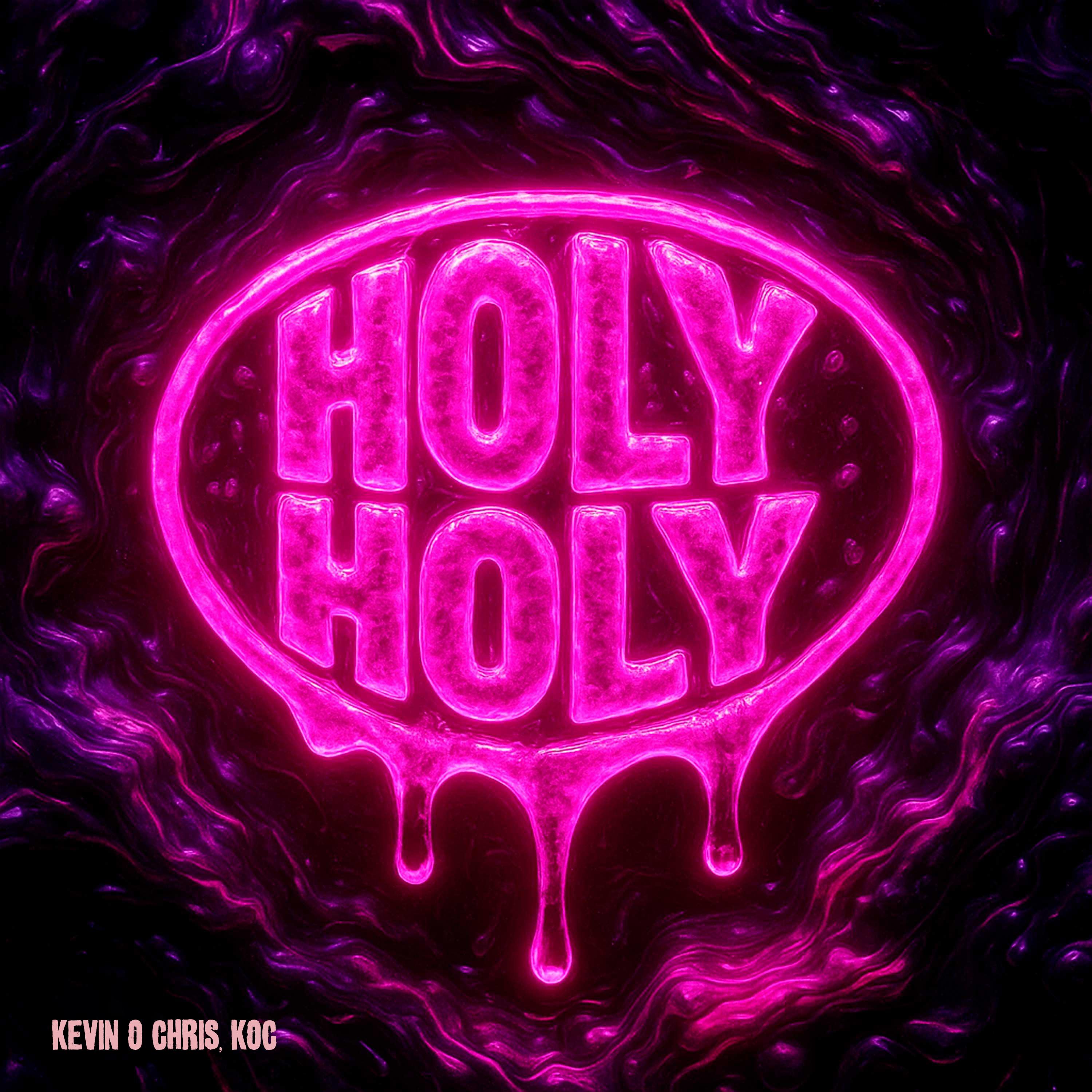 Holy Holy - MC Kevin o Chris/KOC - 单曲 - 网易云音乐