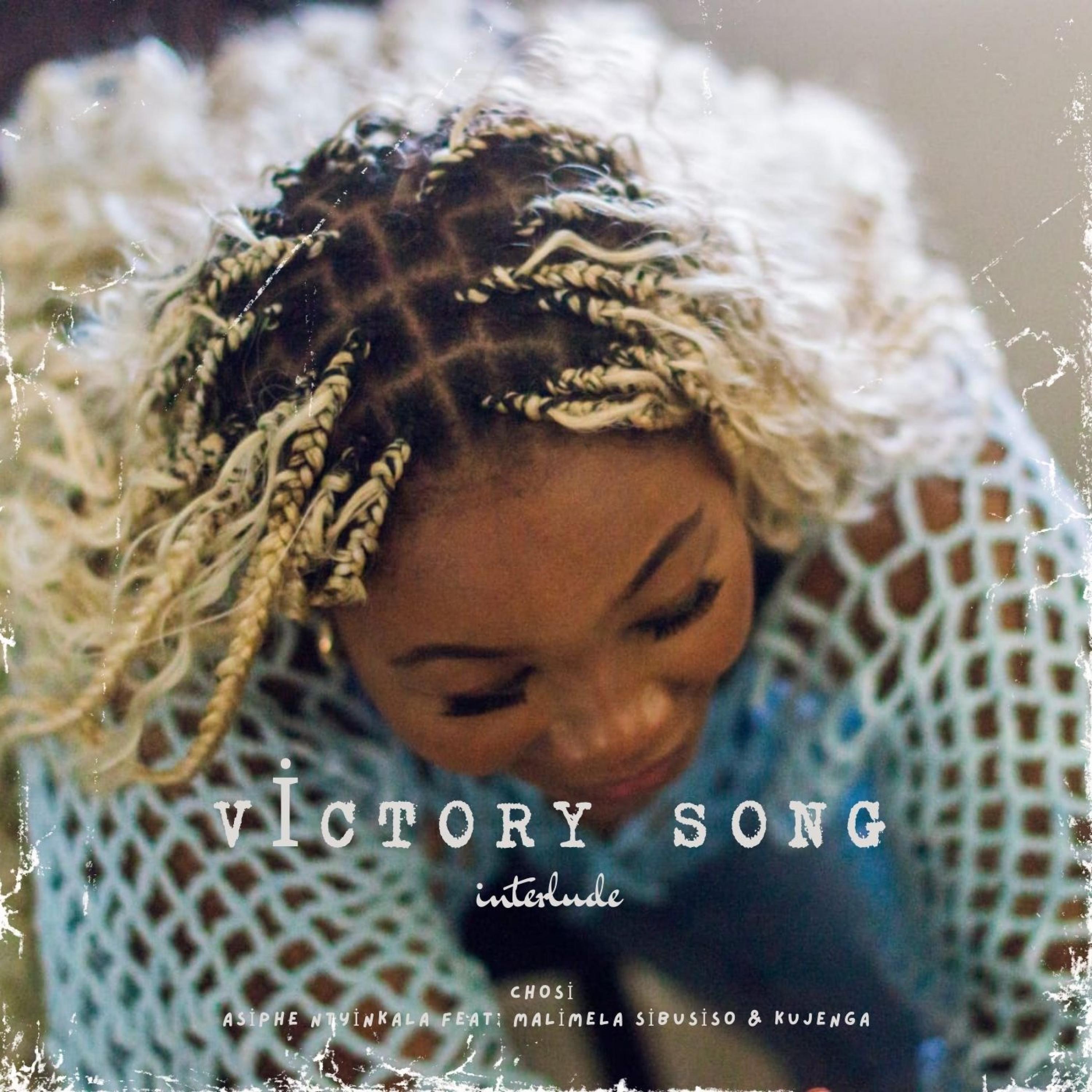Victory Song interlude (feat. Asiphe Ntyinkala, Sibusiso Malimela ...