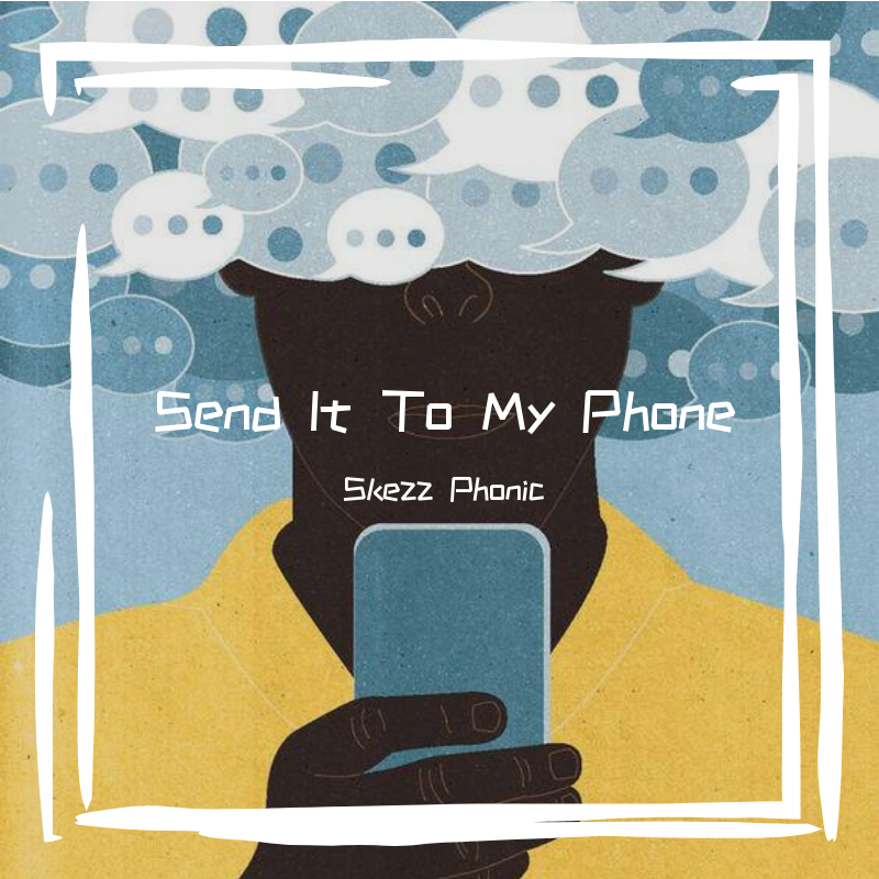 邓壬鑫-Skezzphonic send it to my phone remix（Skezz Phonic remix） - Skezz ...