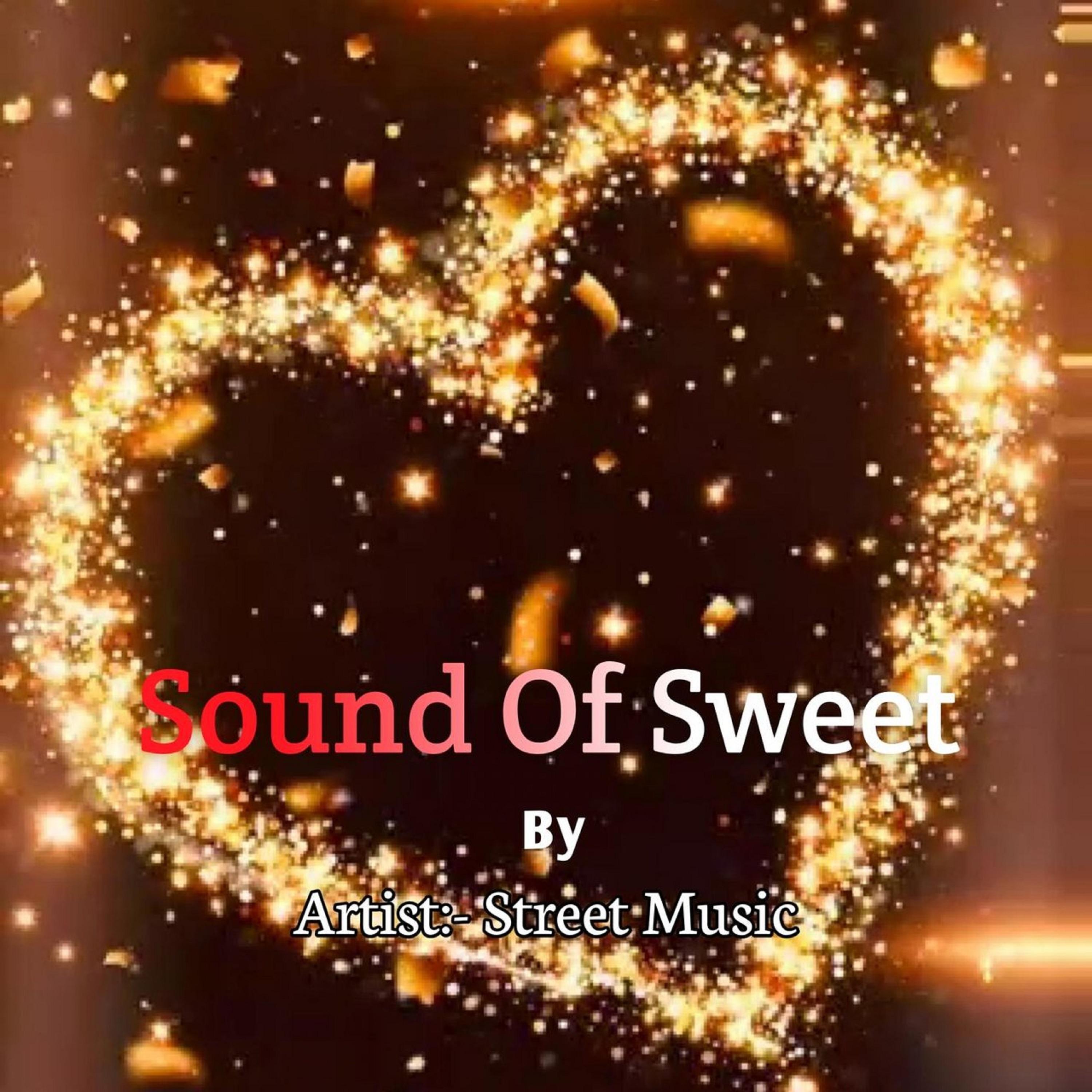 Sound Of Sweet - Street Music - 单曲 - 网易云音乐