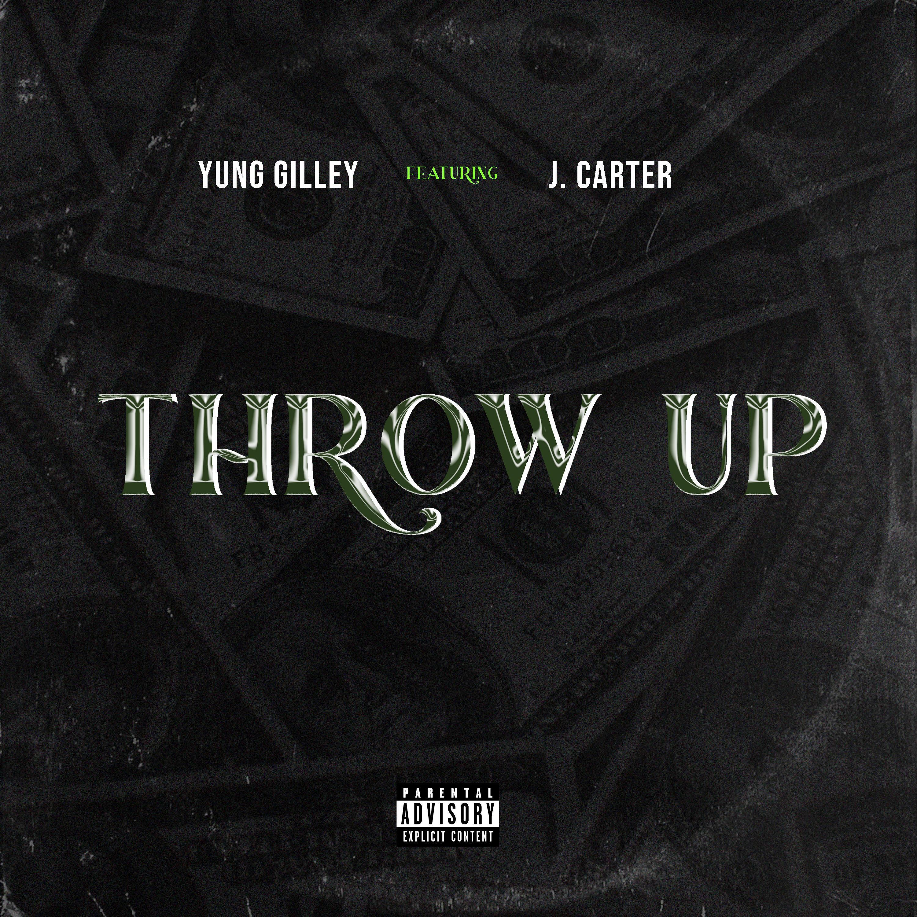 Throw up (feat. J.carter) - Yung Gilley/J.Carter - 单曲 - 网易云音乐