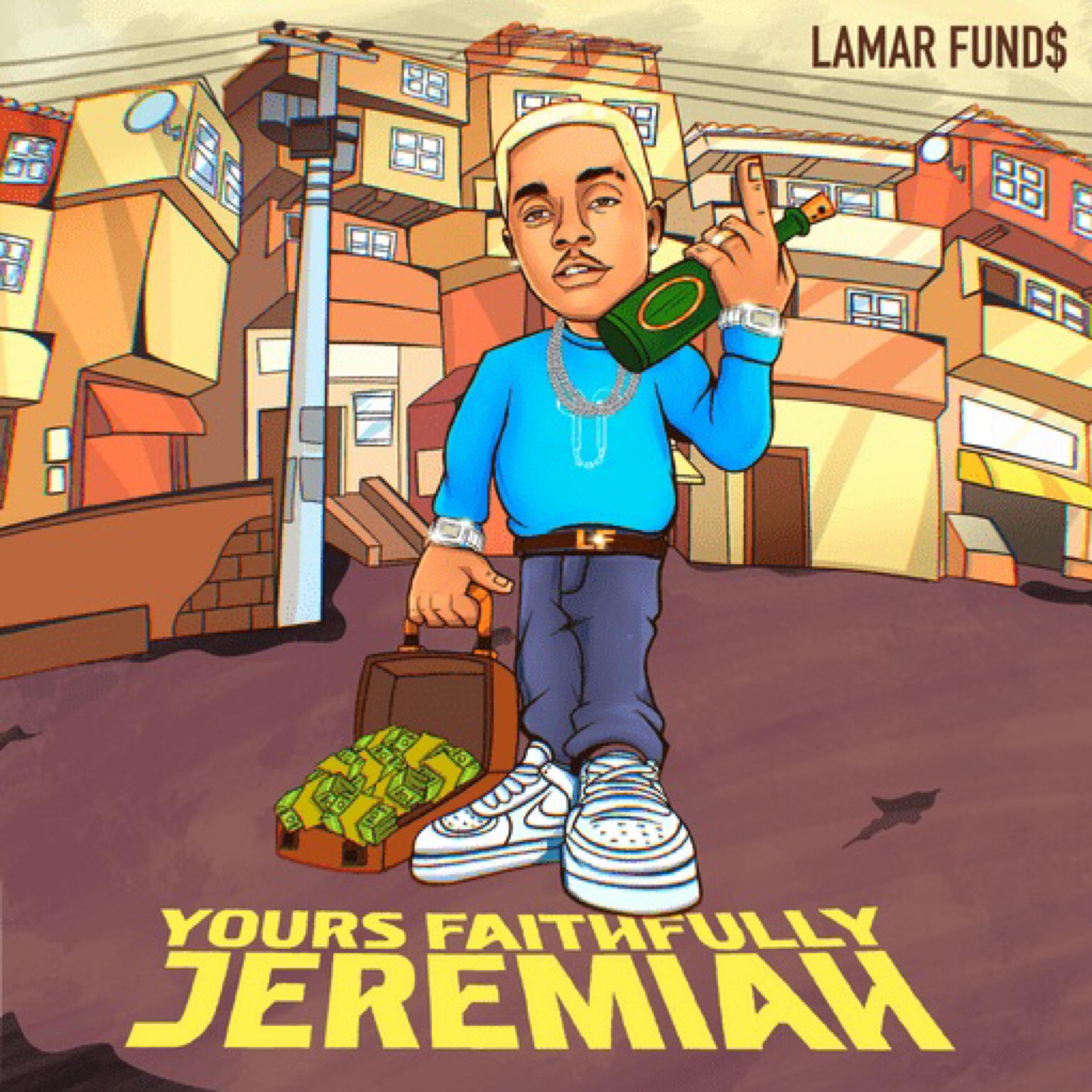Yours Faithfully Jeremiah - Lamar Fund$ - 专辑 - 网易云音乐