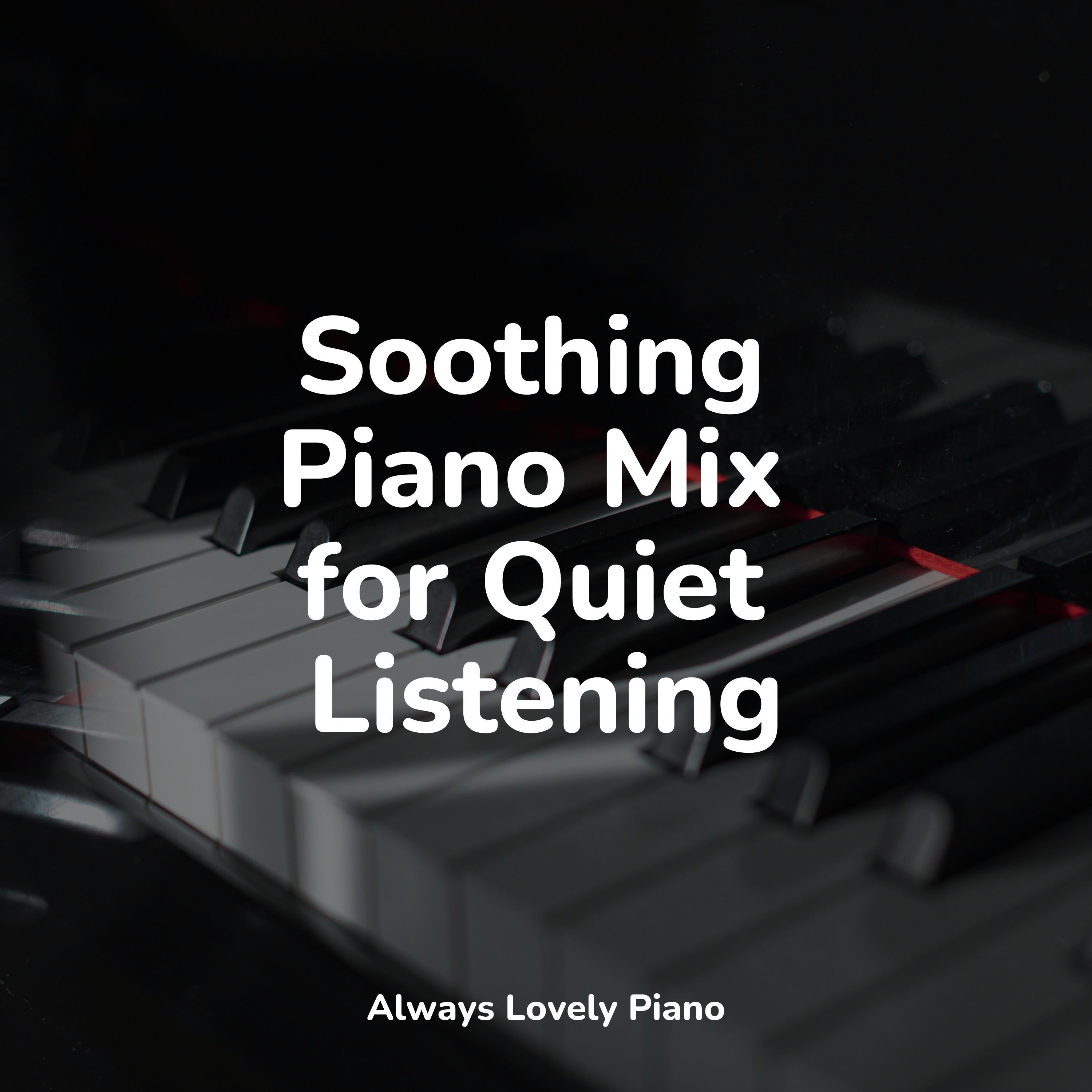 Soothing Piano Mix for Quiet Listening - Piano Relaxation Maestro - 专辑 ...