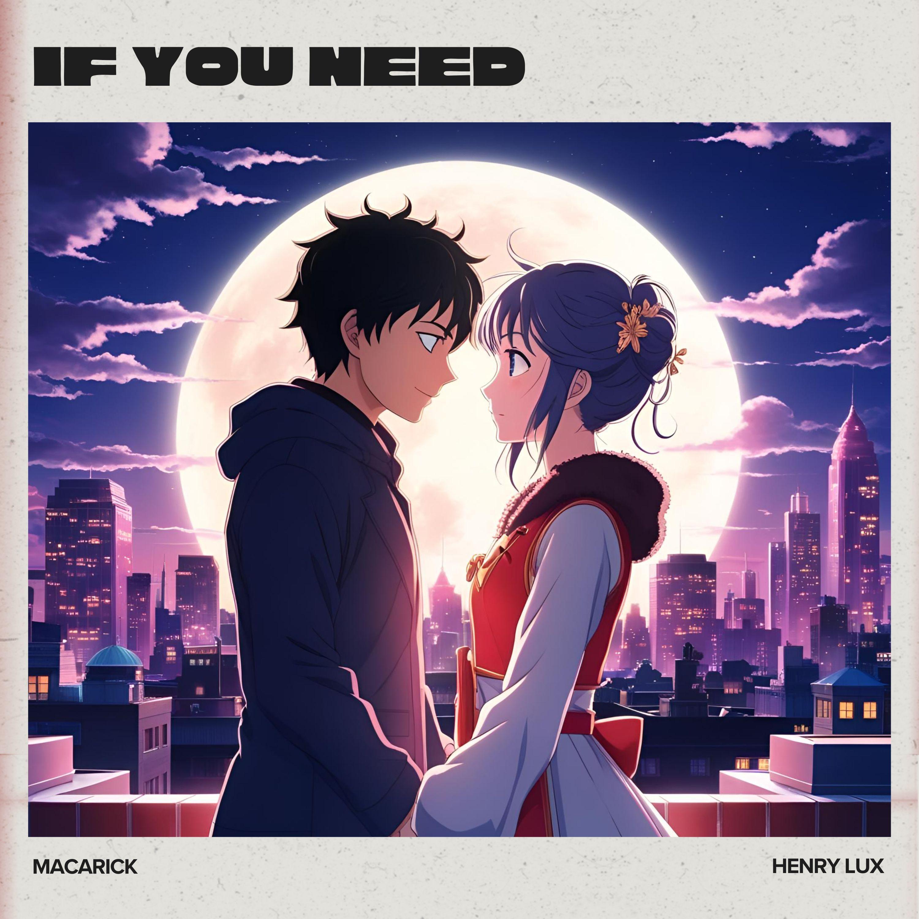 If you need - Macarick/Henry Lux - 单曲 - 网易云音乐