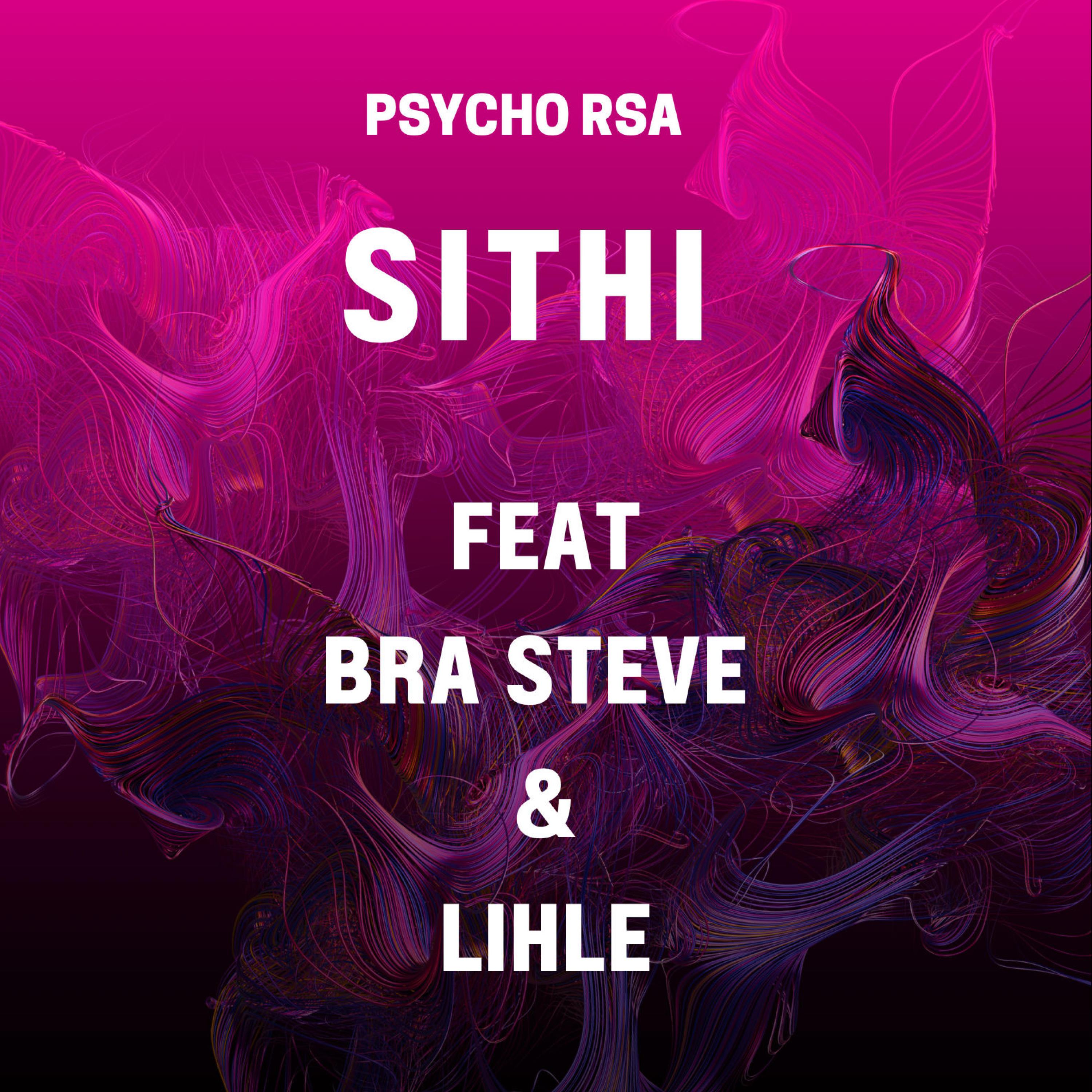 Sithi (feat. Bra steve & Athetha) - Psycho Rsa/Bra steve/Athetha - 单曲 ...