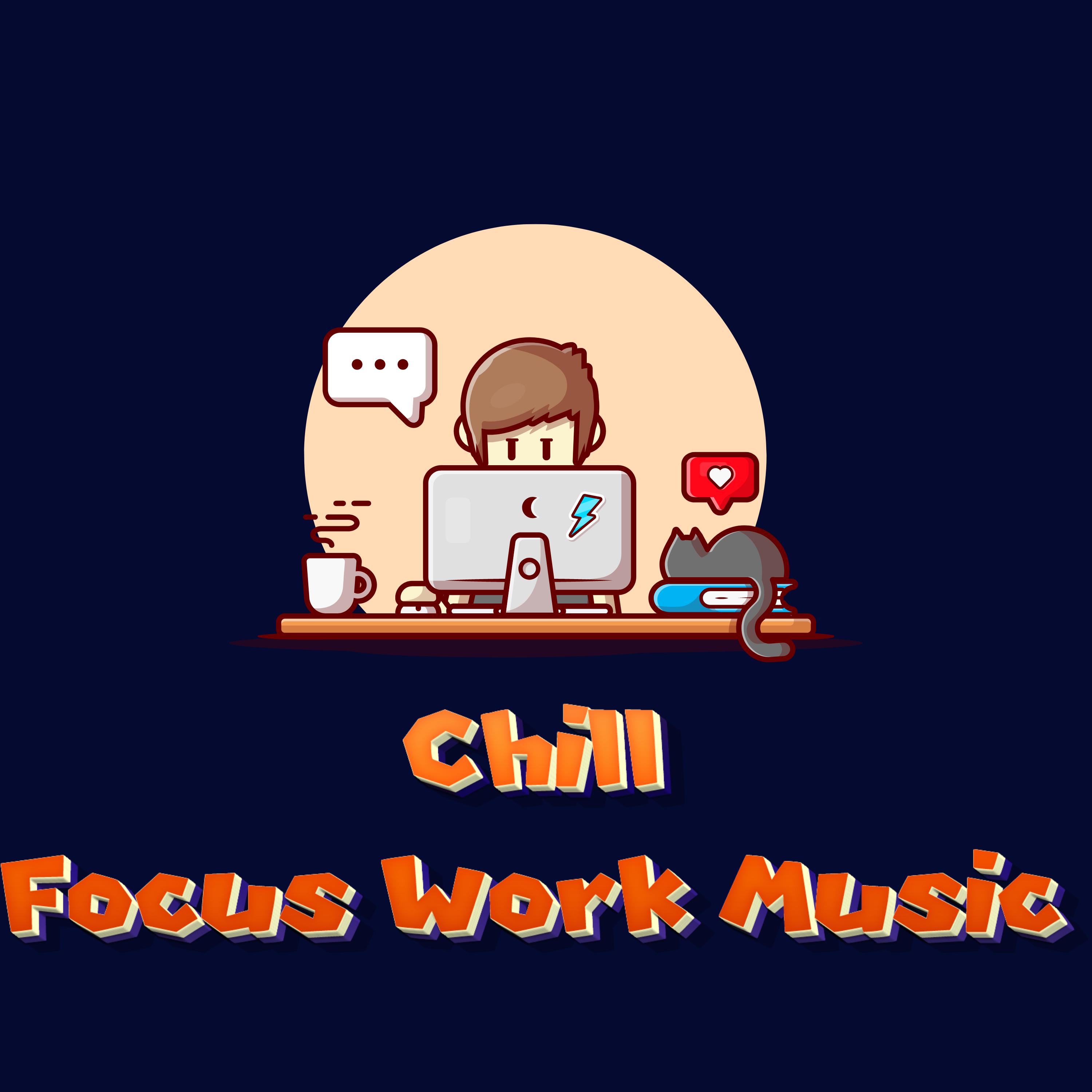 Song For Focus Work - Chill Focus Work Music/Chill Focus Office Work ...