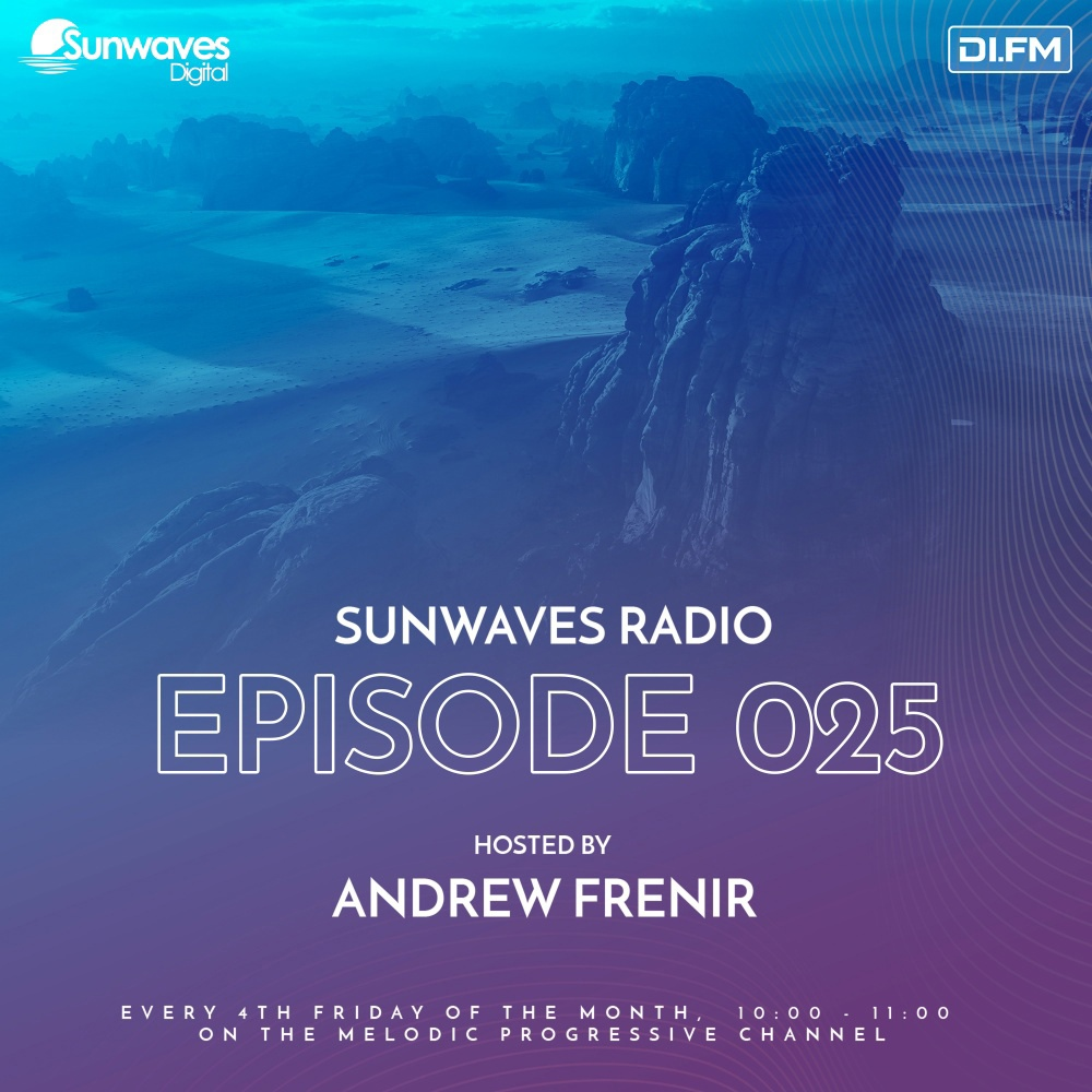 Sunwaves Radio 025 | Hosted by Andrew Frenir - Melodic Progressive Mix ...