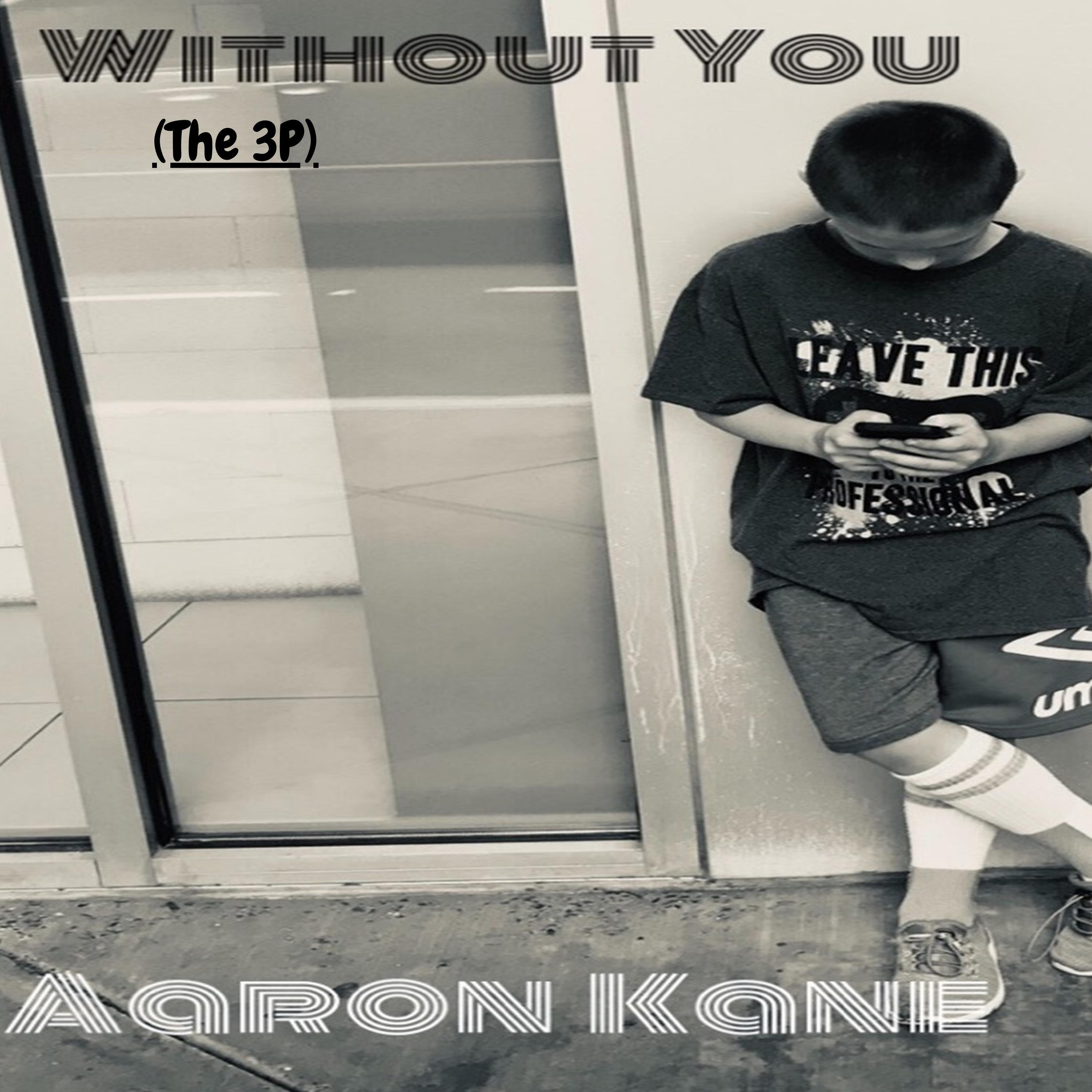 Without You (The 3p) - Aaron Kane - 专辑 - 网易云音乐