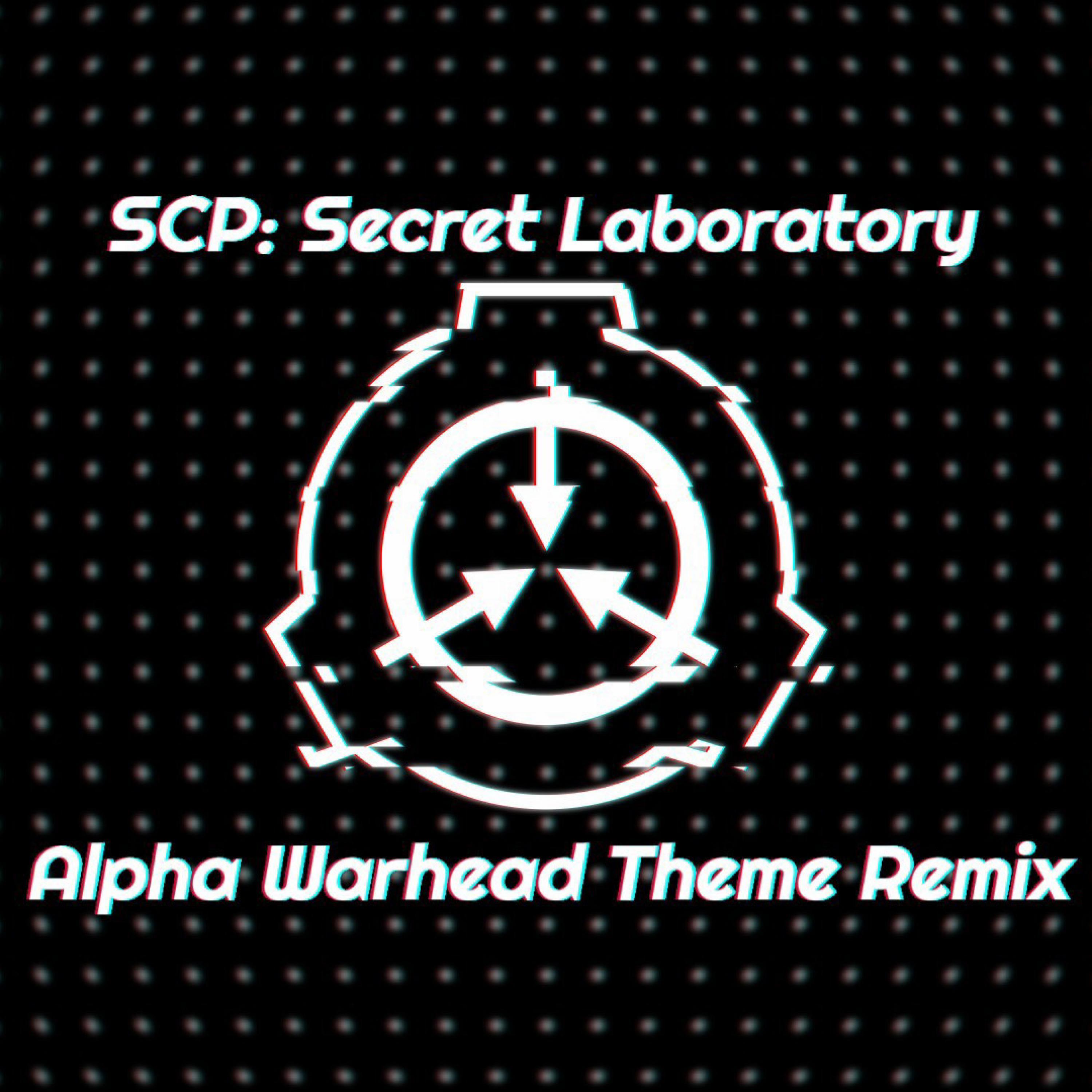 SCP: Secret Laboratory | Alpha Warhead Theme (Remix) - Adlai130s - 专辑 ...