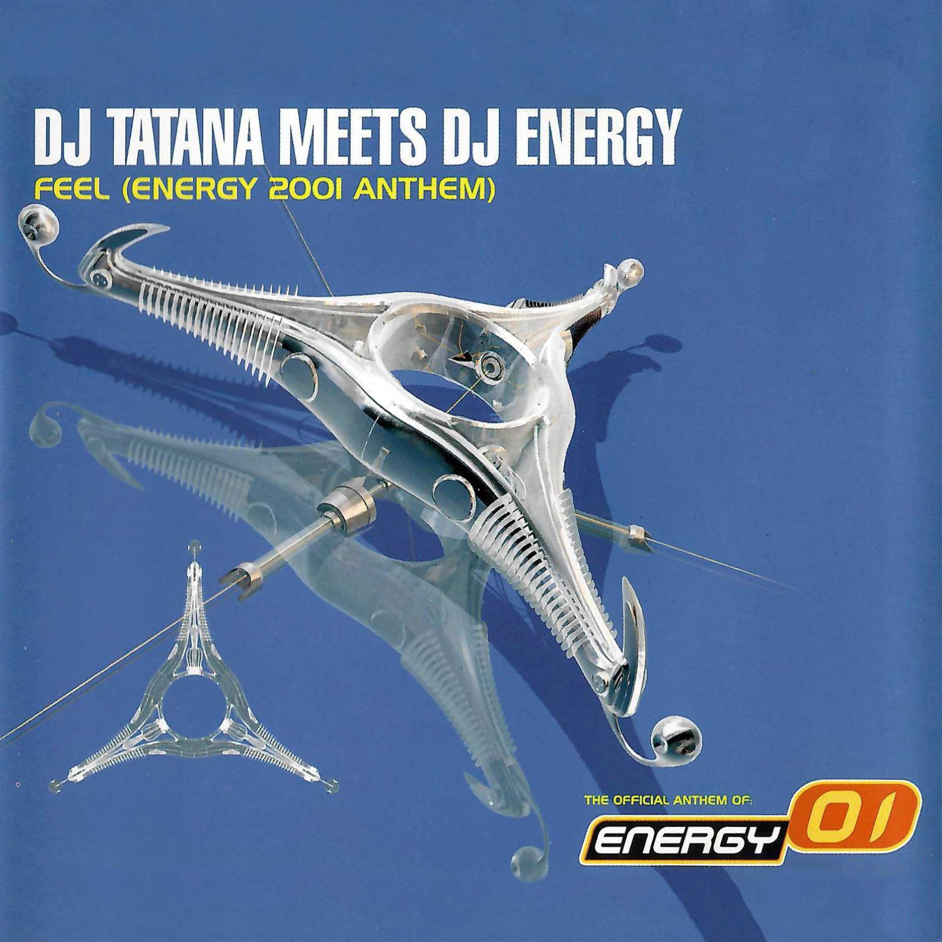 Feel (Energy 2001 Anthem) [DJ Tandu Progressive Mix] - DJ Tatana/DJ ...