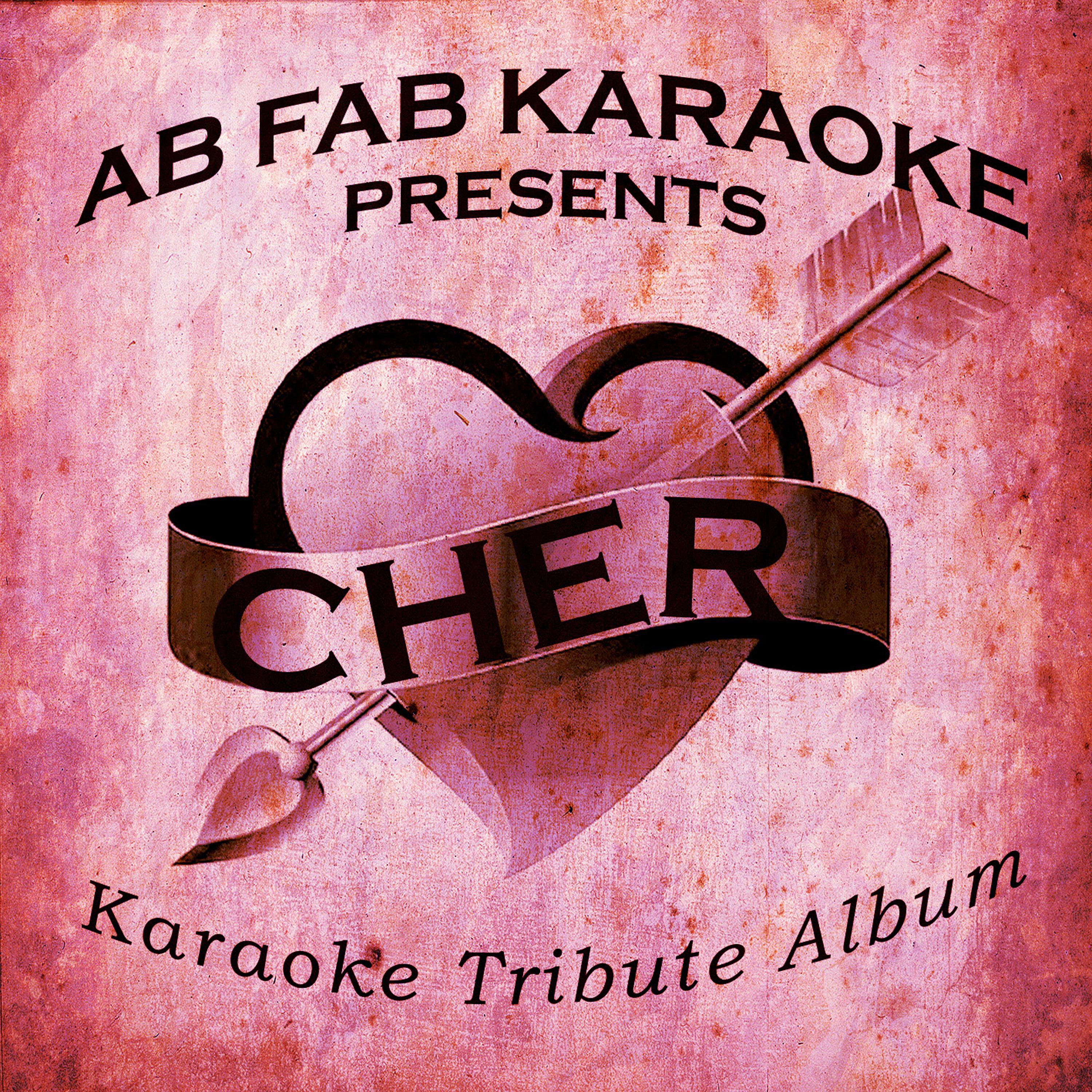 Ab Fab Karaoke Presents - Cher - Karaoke Tribute Album - Ab Fab Karaoke ...