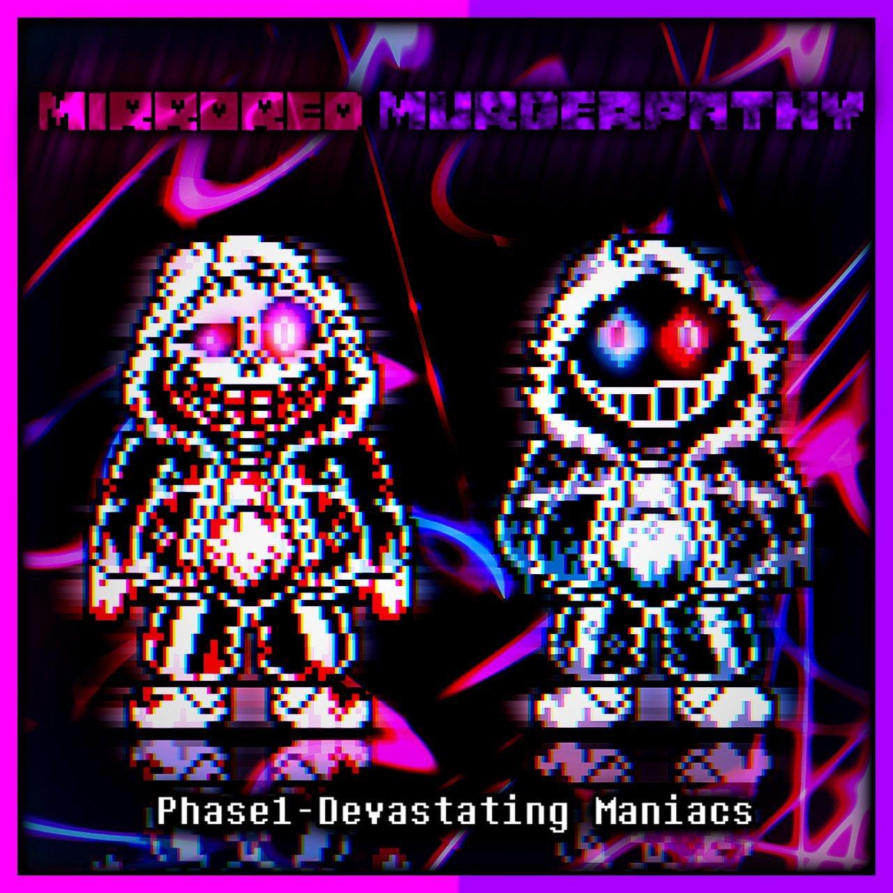 [Mirrored Murderpathy]Phase1 - Devastating Maniacs - Undertale同人音乐 - 电台 ...