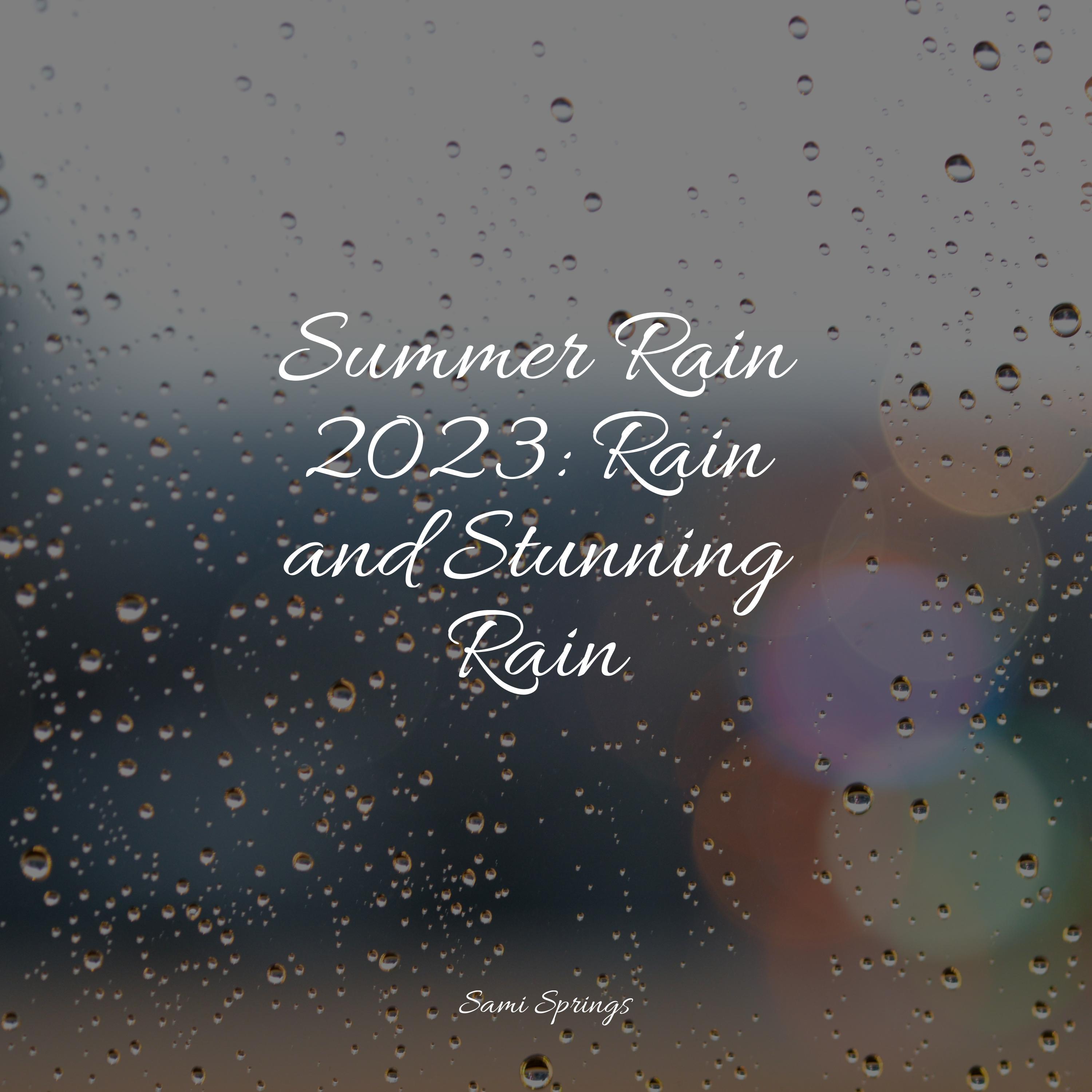 Summer Rain 2023: Rain and Stunning Rain - Nature Sounds - 专辑 - 网易云音乐