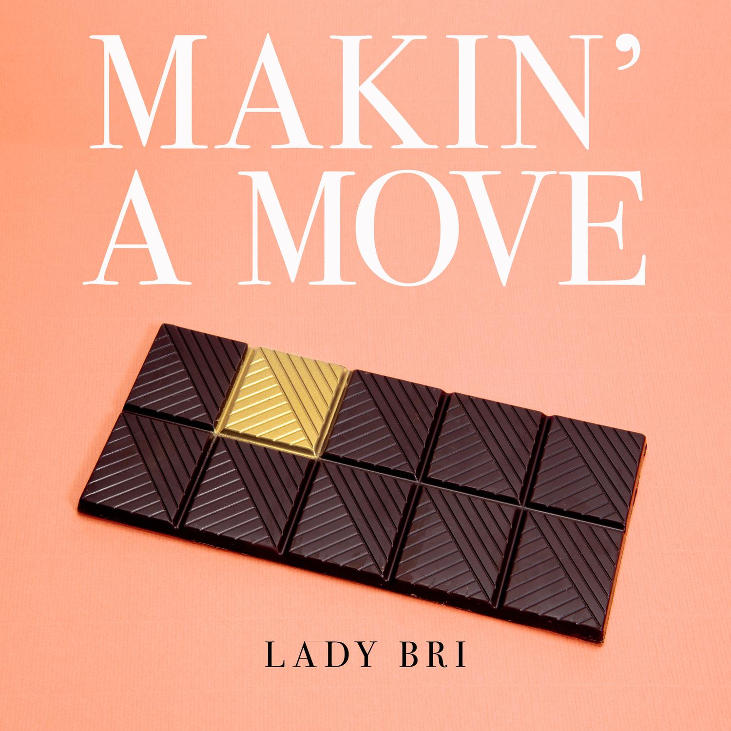 Makin' a Move - Lady Bri - 专辑 - 网易云音乐