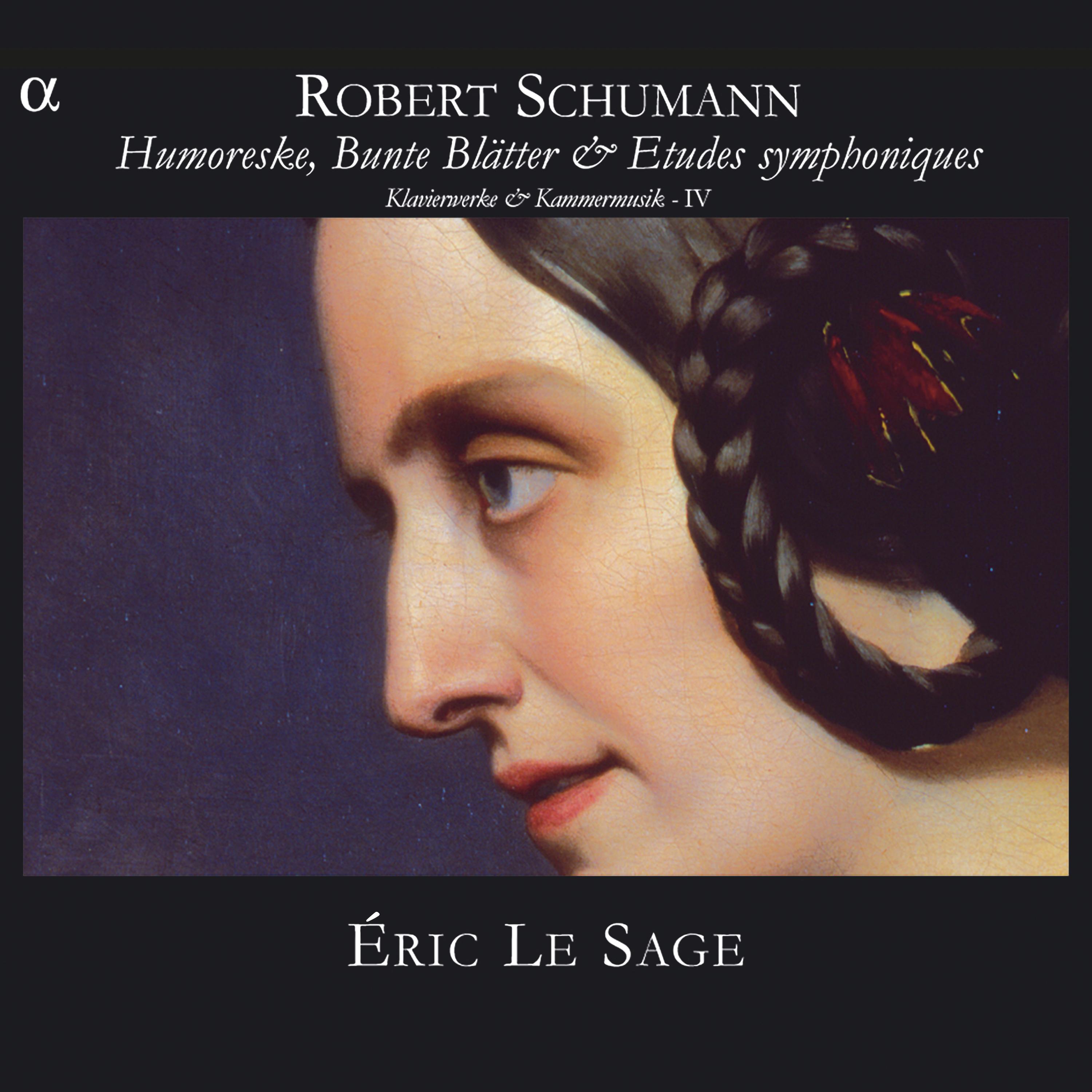 Schumann: Humoreske, Bunte Blätter & Etudes symphoniques - Klavierwerke ...