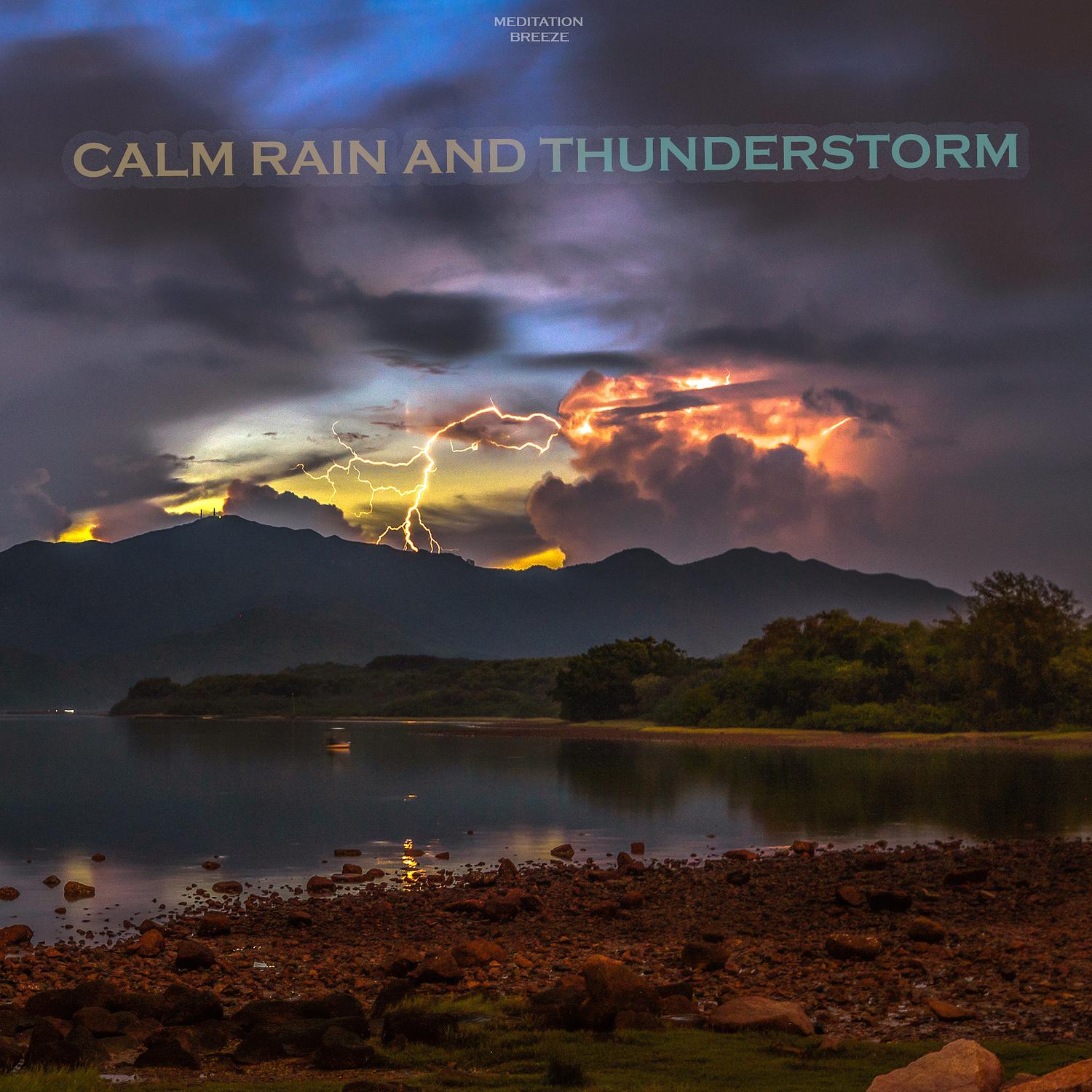Calm Rain and Thunderstorm - Meditation Breeze - 专辑 - 网易云音乐