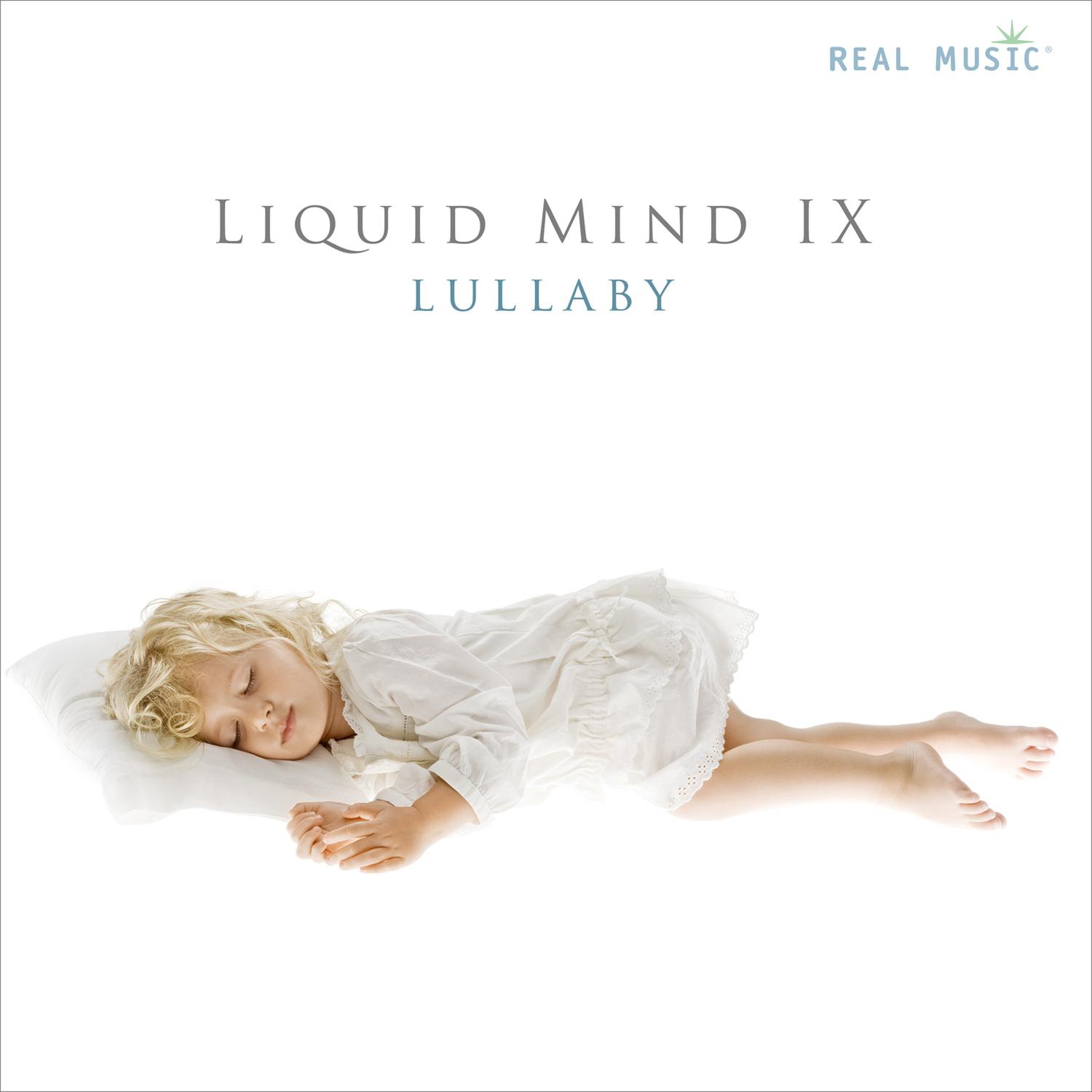Liquid Mind IX: Lullaby（流动的心灵之摇篮曲） - Liquid Mind - 专辑 - 网易云音乐