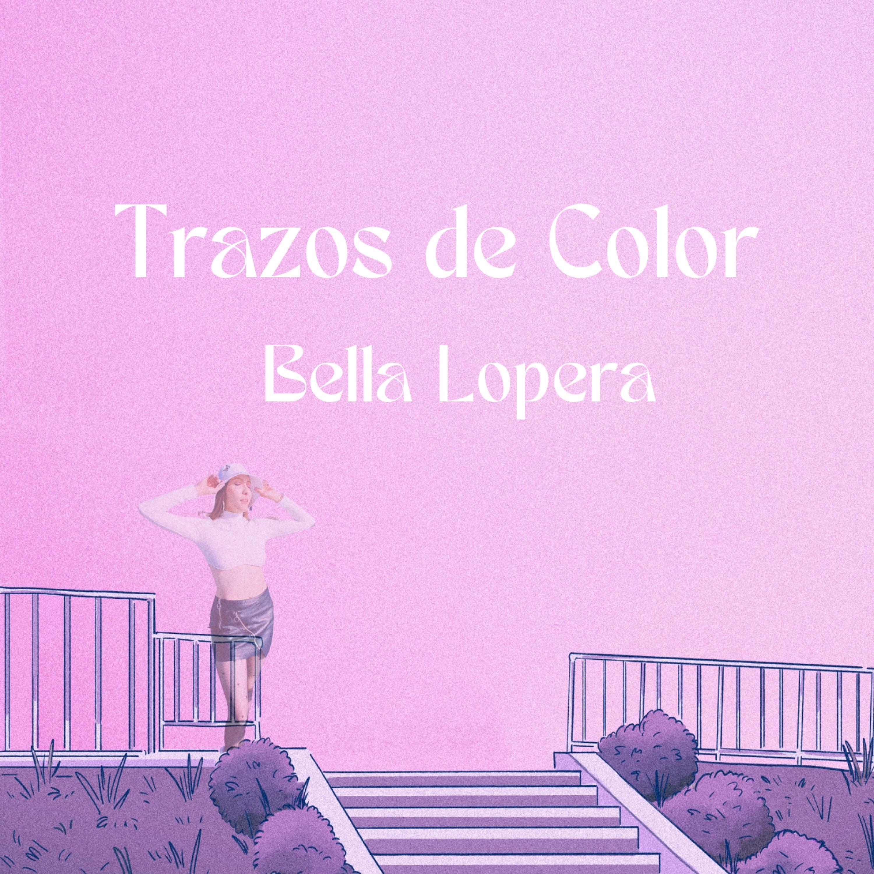 Trazos de Color - Bella Lopera - 单曲 - 网易云音乐