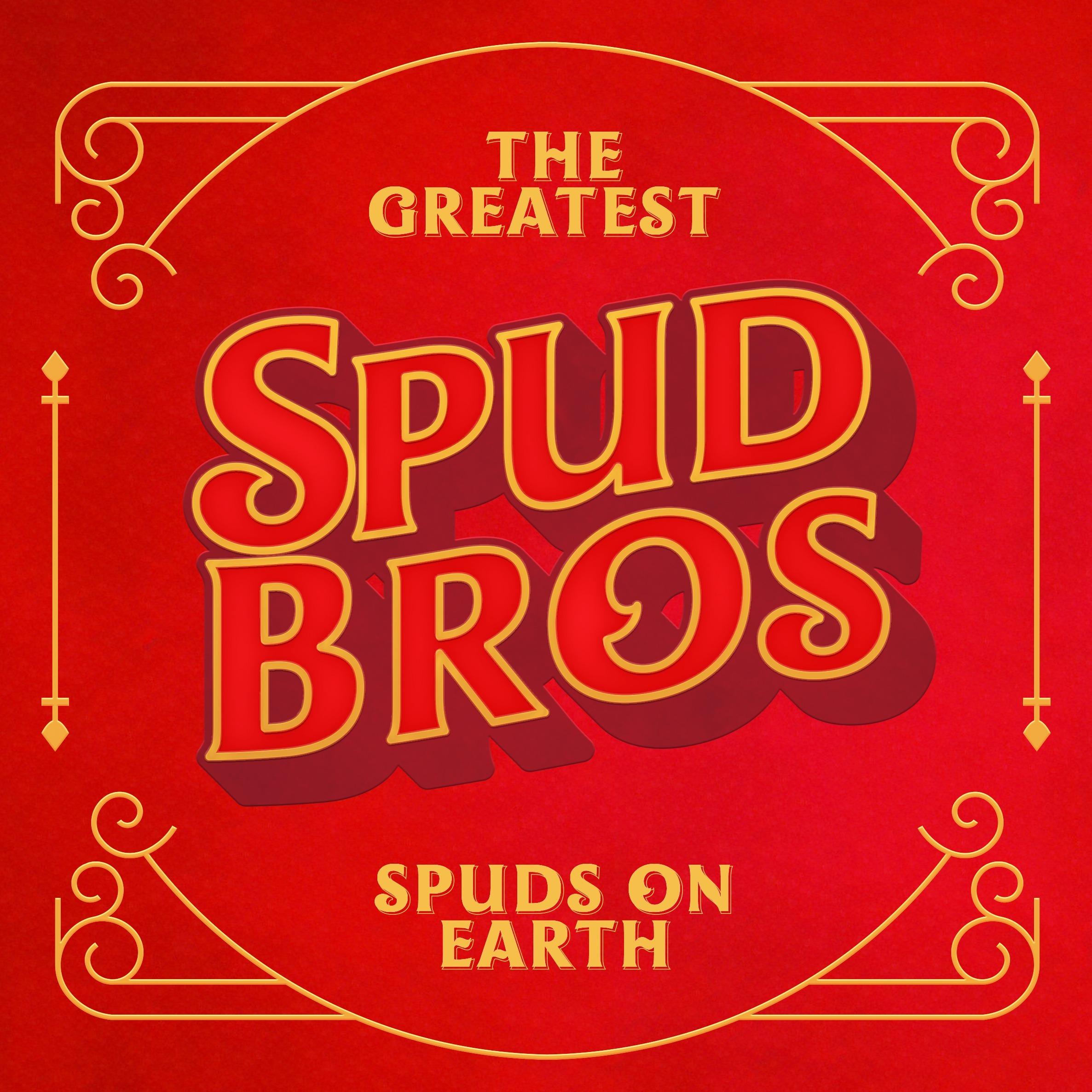 The Greatest Spuds On Earth - Creator Universe/Spud Bros - 单曲 - 网易云音乐