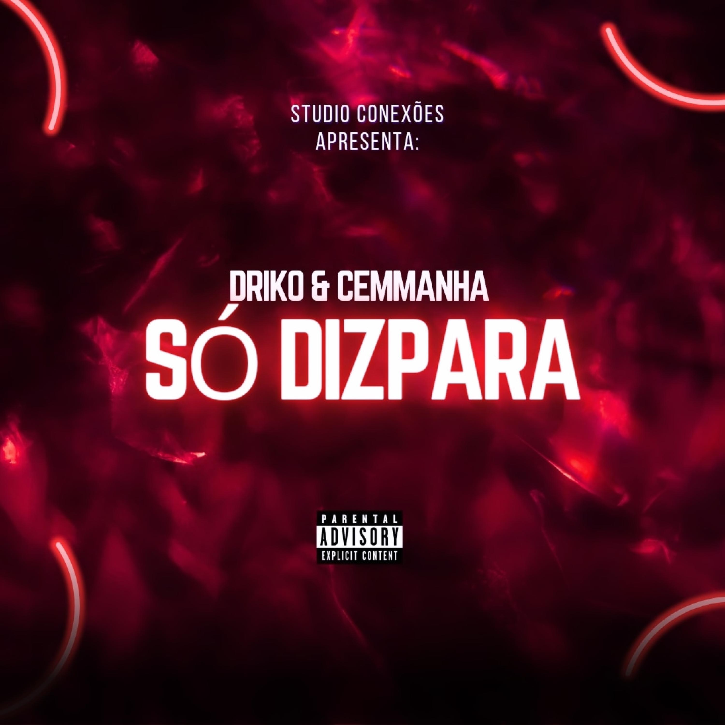 Driko oficial - só dizpara (feat. Cemmanha) - Driko Ks - 专辑 - 网易云音乐