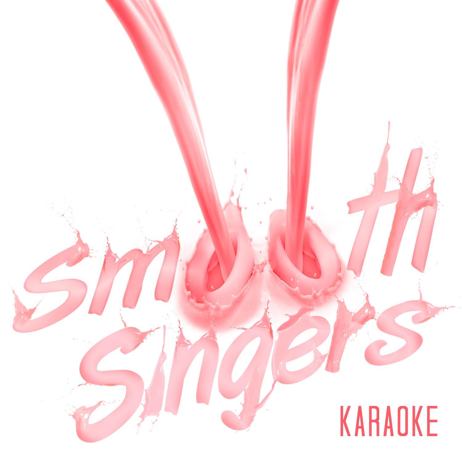 Karaoke - Smooth Singers - Turnaround Karaoke Crew - 专辑 - 网易云音乐
