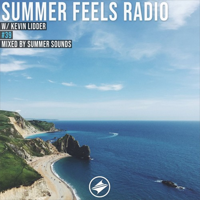 Summer Feels Radio #39 __ Kevin Lidder Exclusive Mix - Summer Feels ...