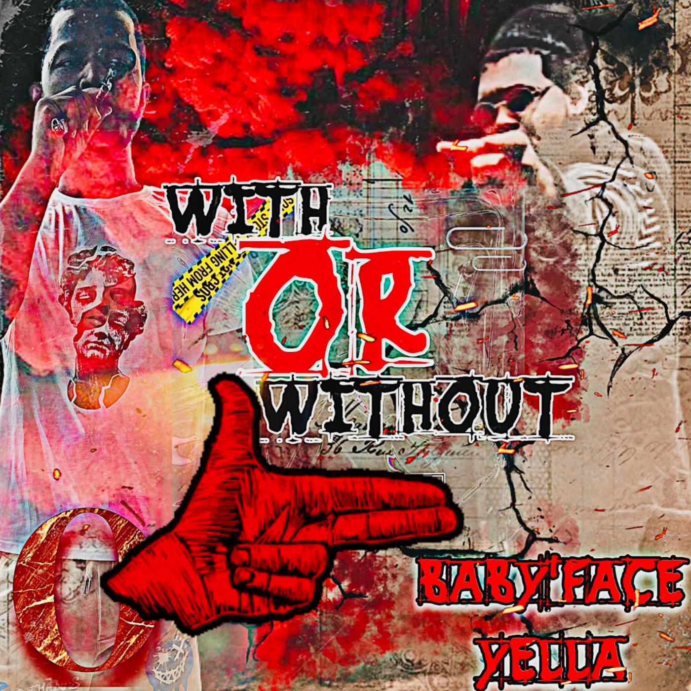 With Or Without - Baby’Face Yella - 单曲 - 网易云音乐