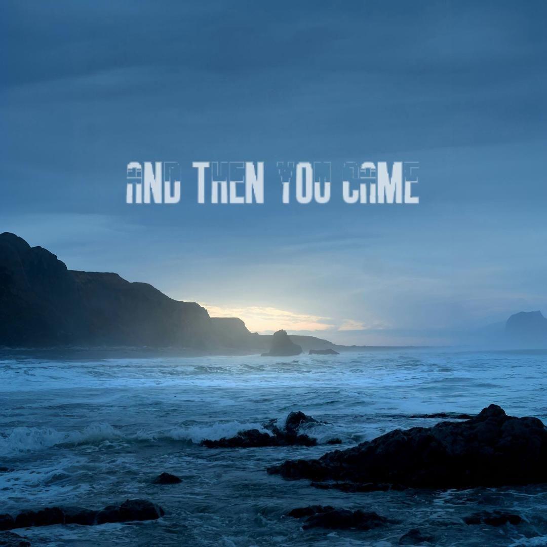 And Then You Came（然后你来了） - 练拾壹 - 单曲 - 网易云音乐