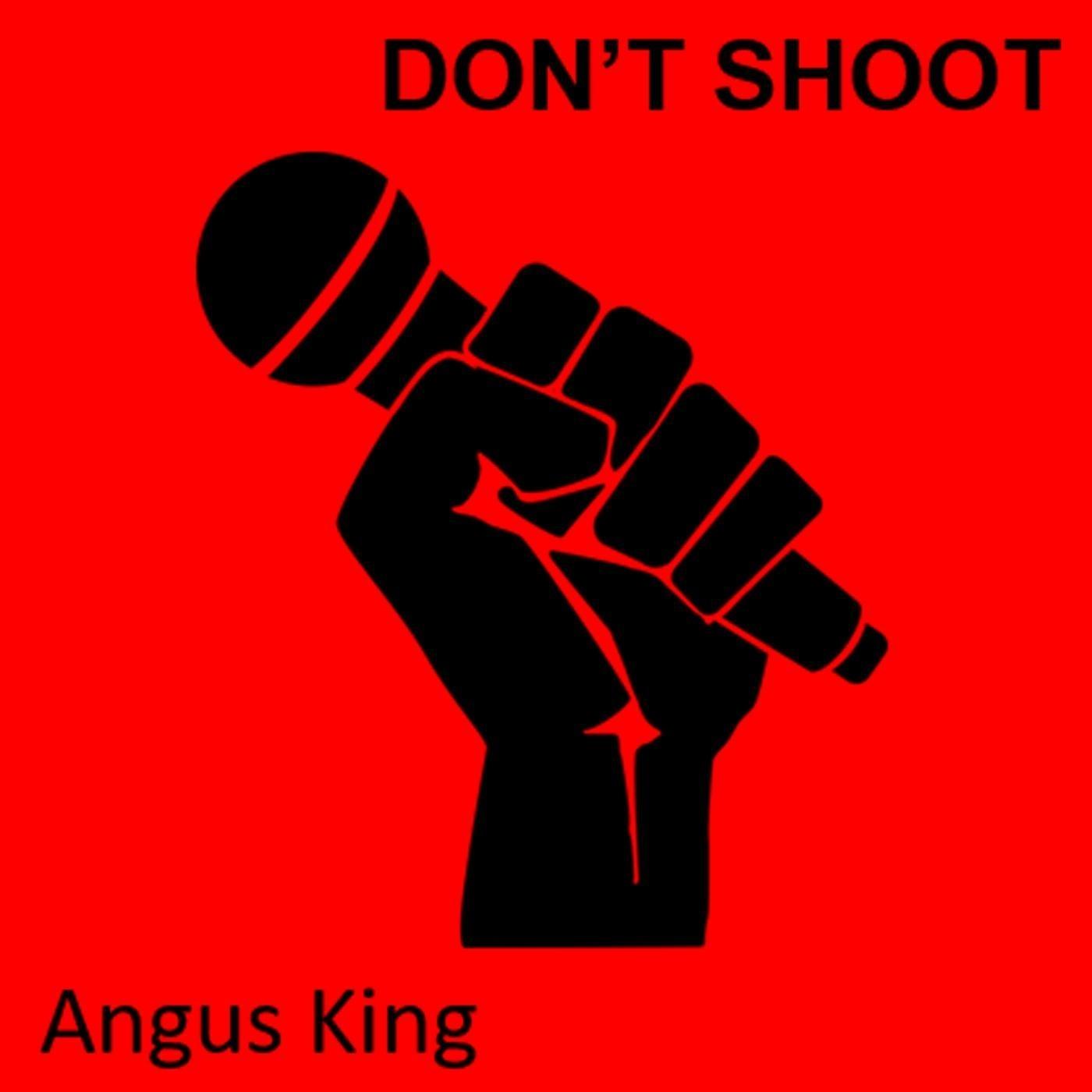 Don't Shoot - Angus King - 单曲 - 网易云音乐