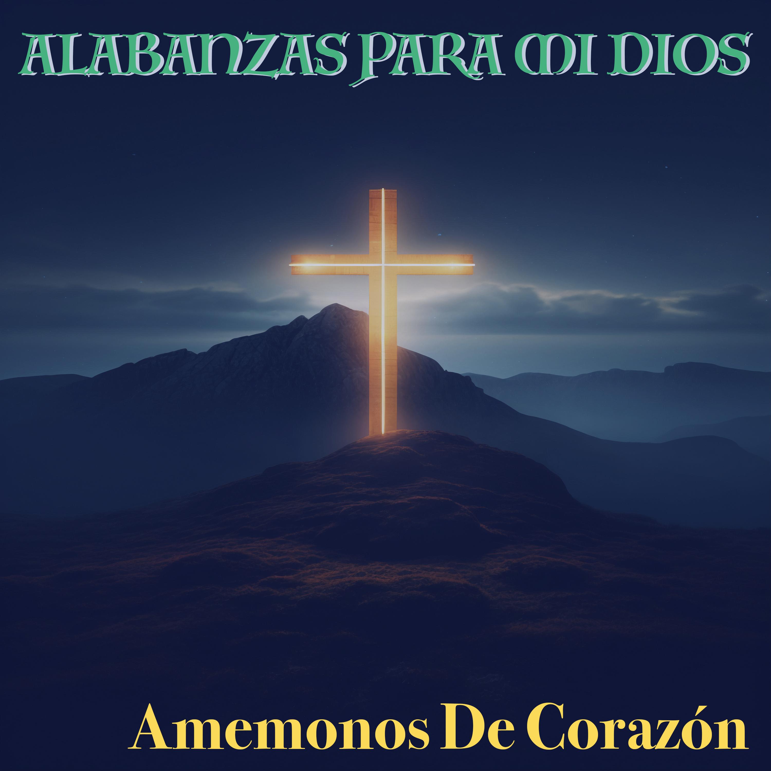 Amemonos De Corazón - Alabanzas Para Mi Dios - 单曲 - 网易云音乐