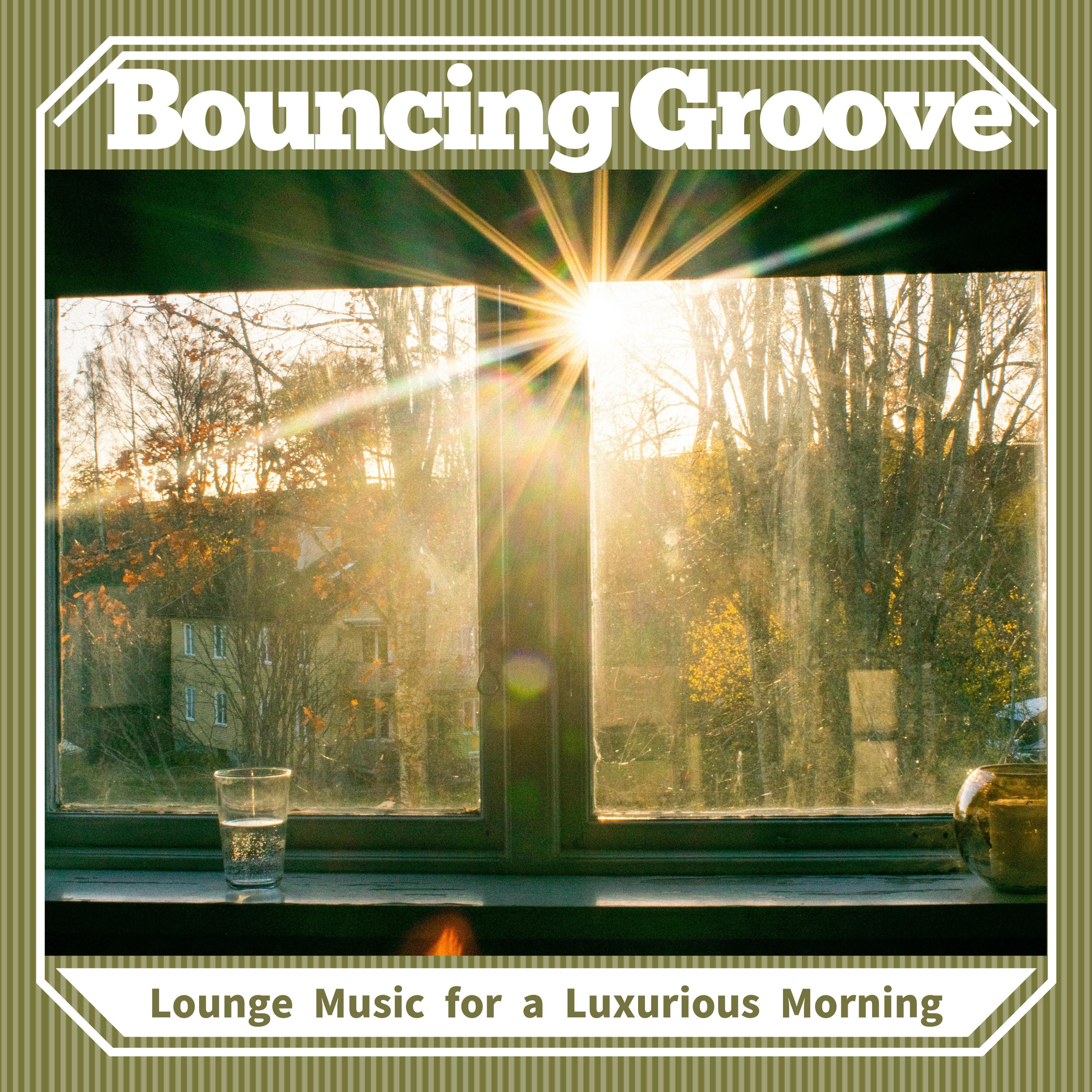 Lounge Music for a Luxurious Morning - Bouncing Groove - 专辑 - 网易云音乐