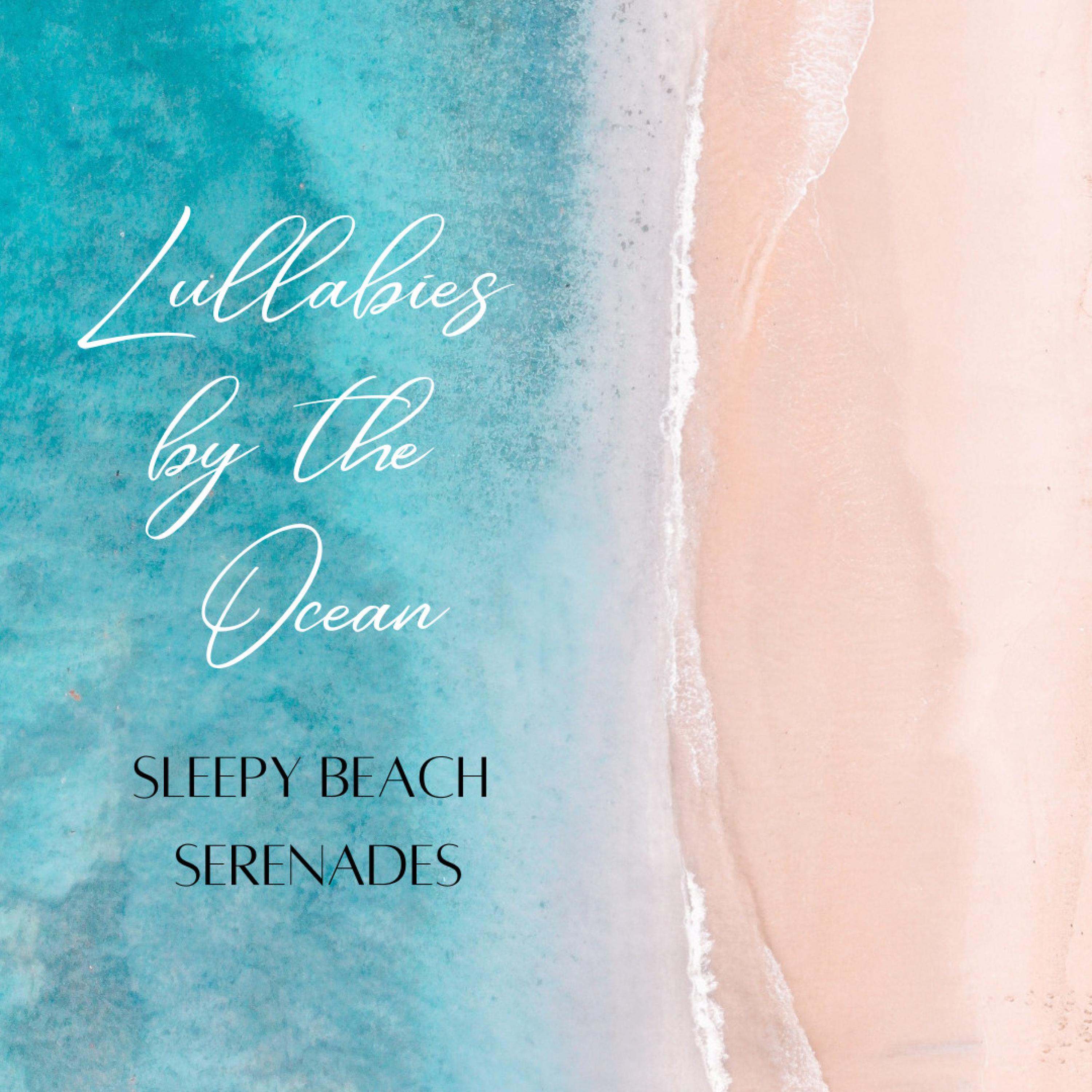 Lullabies by the Ocean: Sleepy Beach Serenades - Relaxing Music For ...