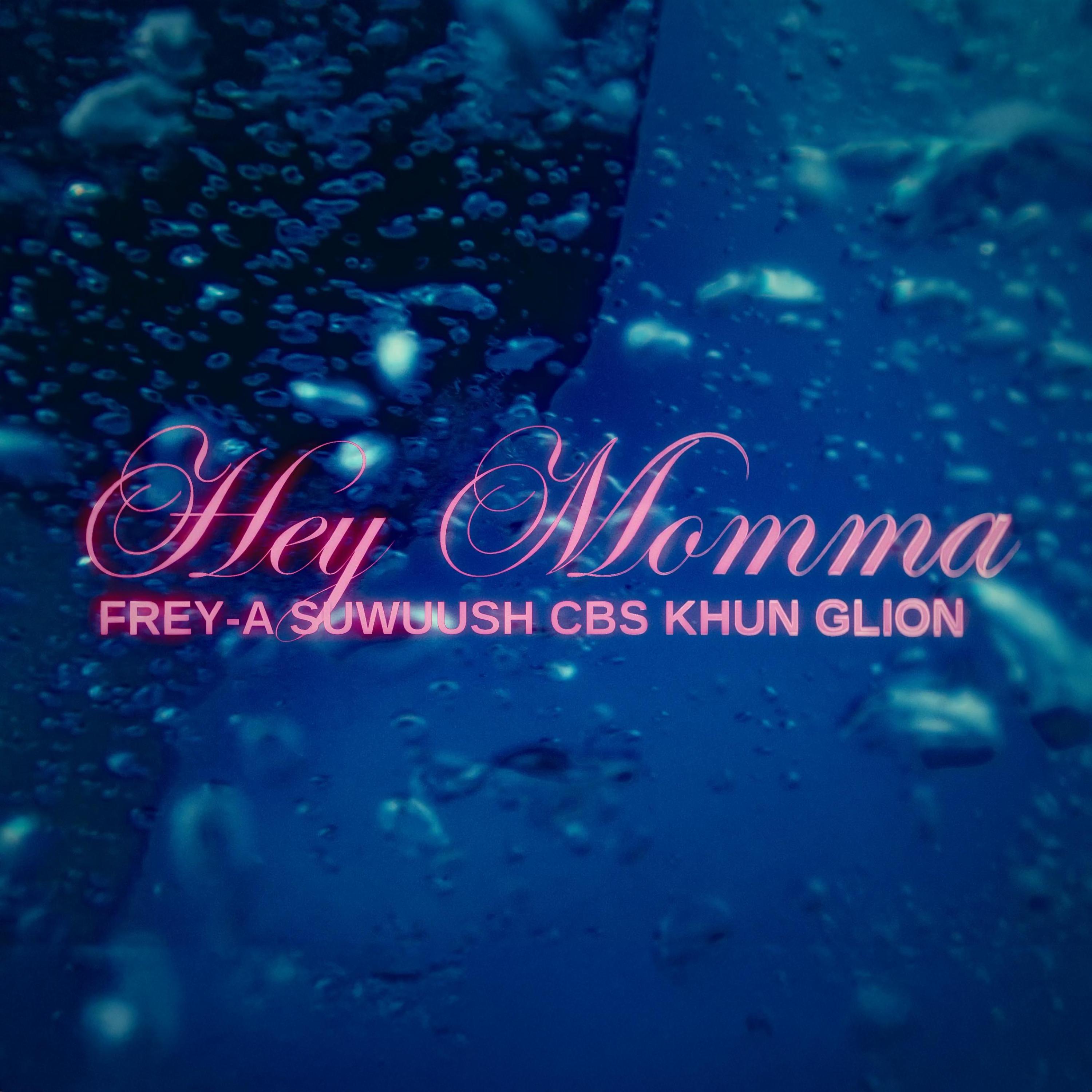Hey Momma (feat. Frey-A, SUWUUSH, CBS, KHUN & G LION) - - 专辑 - 网易云音乐