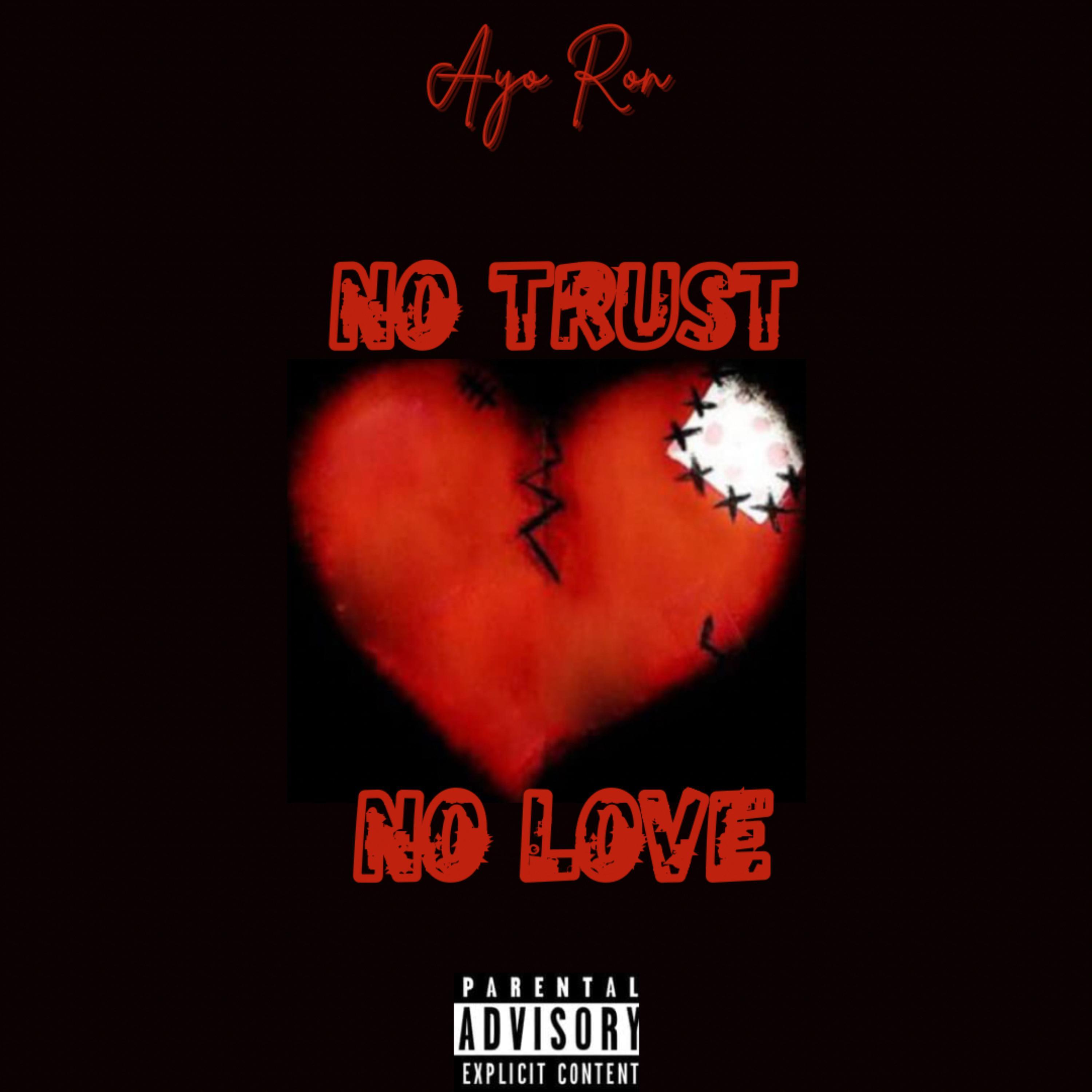 No Trust No Love - Ayo Ron - 单曲 - 网易云音乐