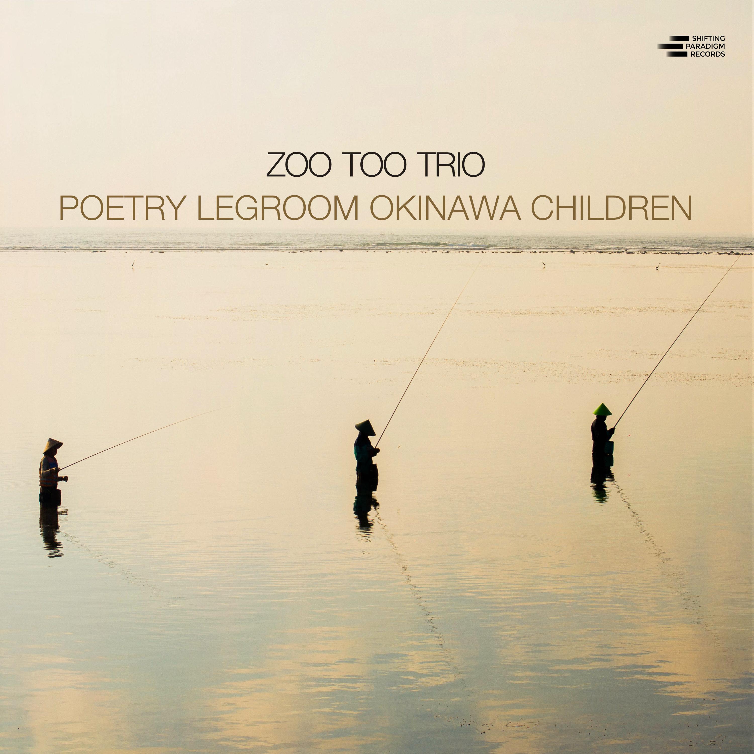 Poetry Legroom Okinawa Children - Zoo Too Trio - 专辑 - 网易云音乐