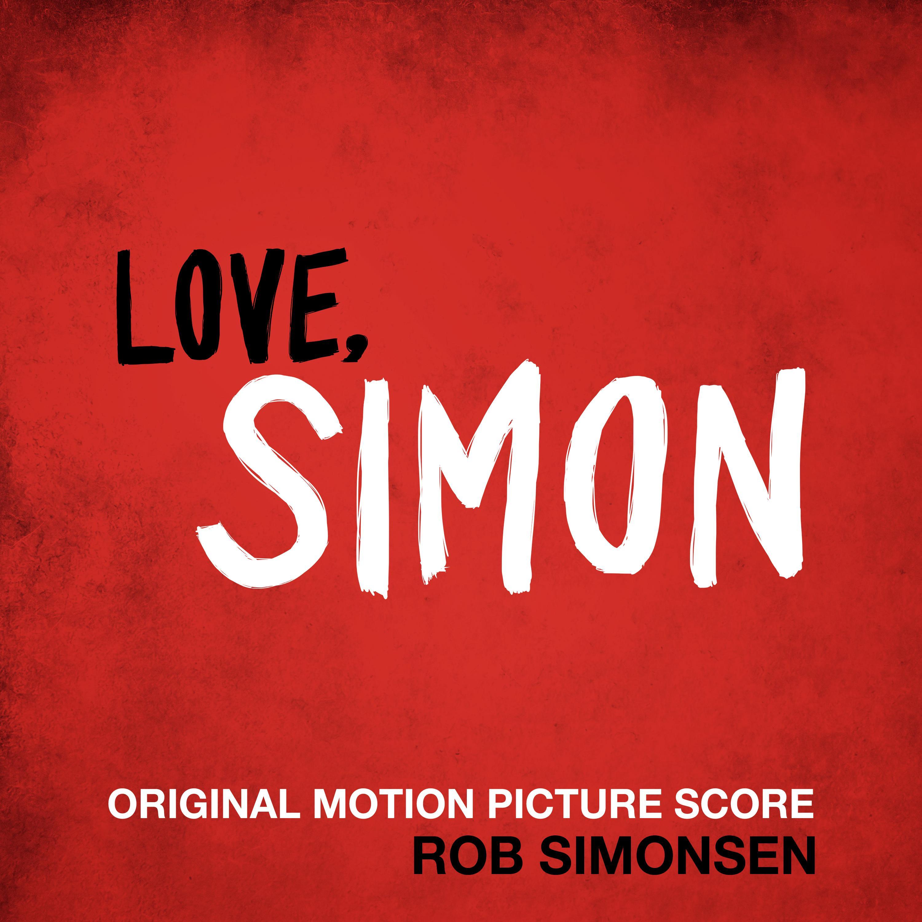 Love, Simon (Original Motion Picture Score)（电影《爱你，西蒙》原声配乐） - Rob ...