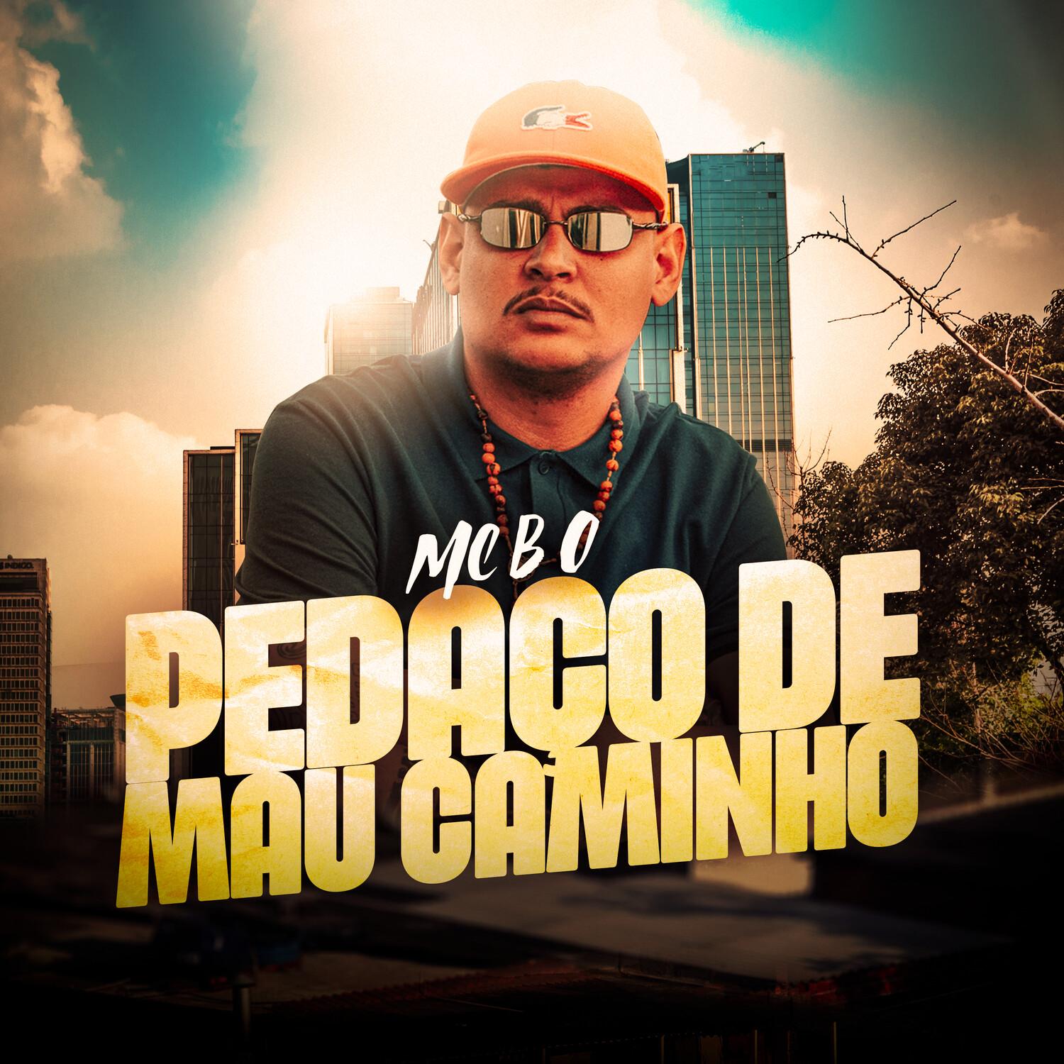 Pedaço de Mau Caminho - MC B.Ó - 专辑 - 网易云音乐