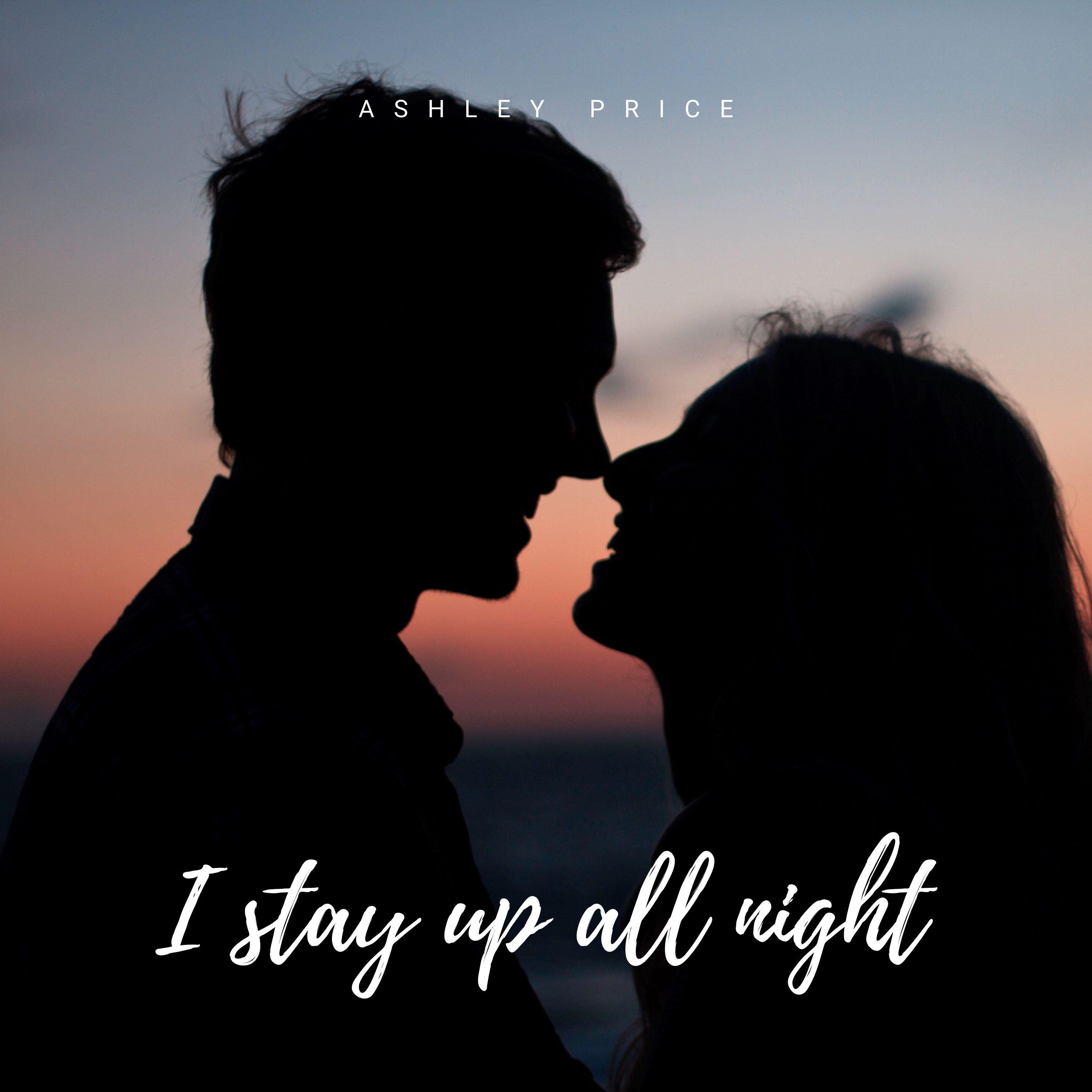 I Stay Up All Night - Ashley Price - 单曲 - 网易云音乐