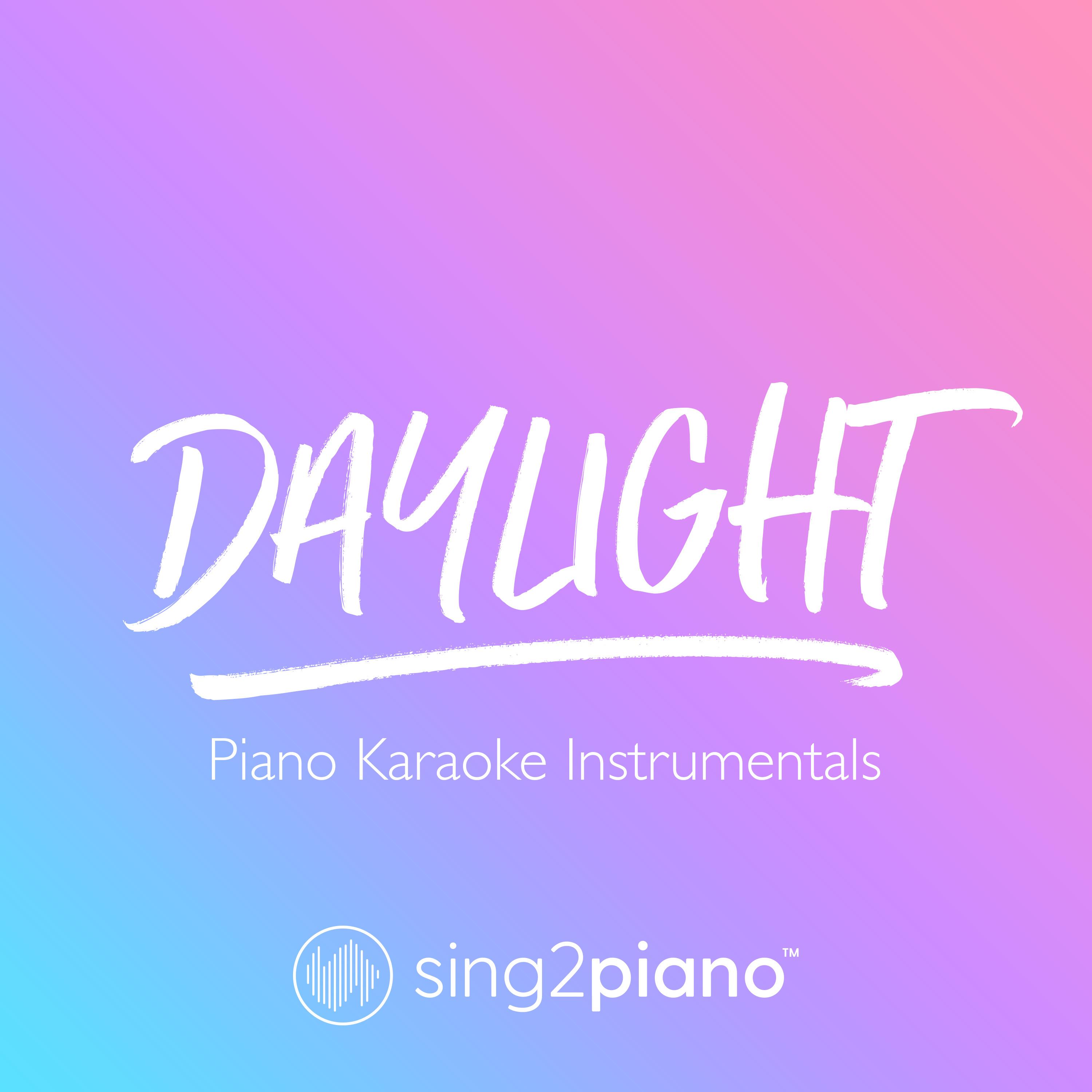 Daylight (Originally Performed by Taylor Swift) (Piano Karaoke Version ...