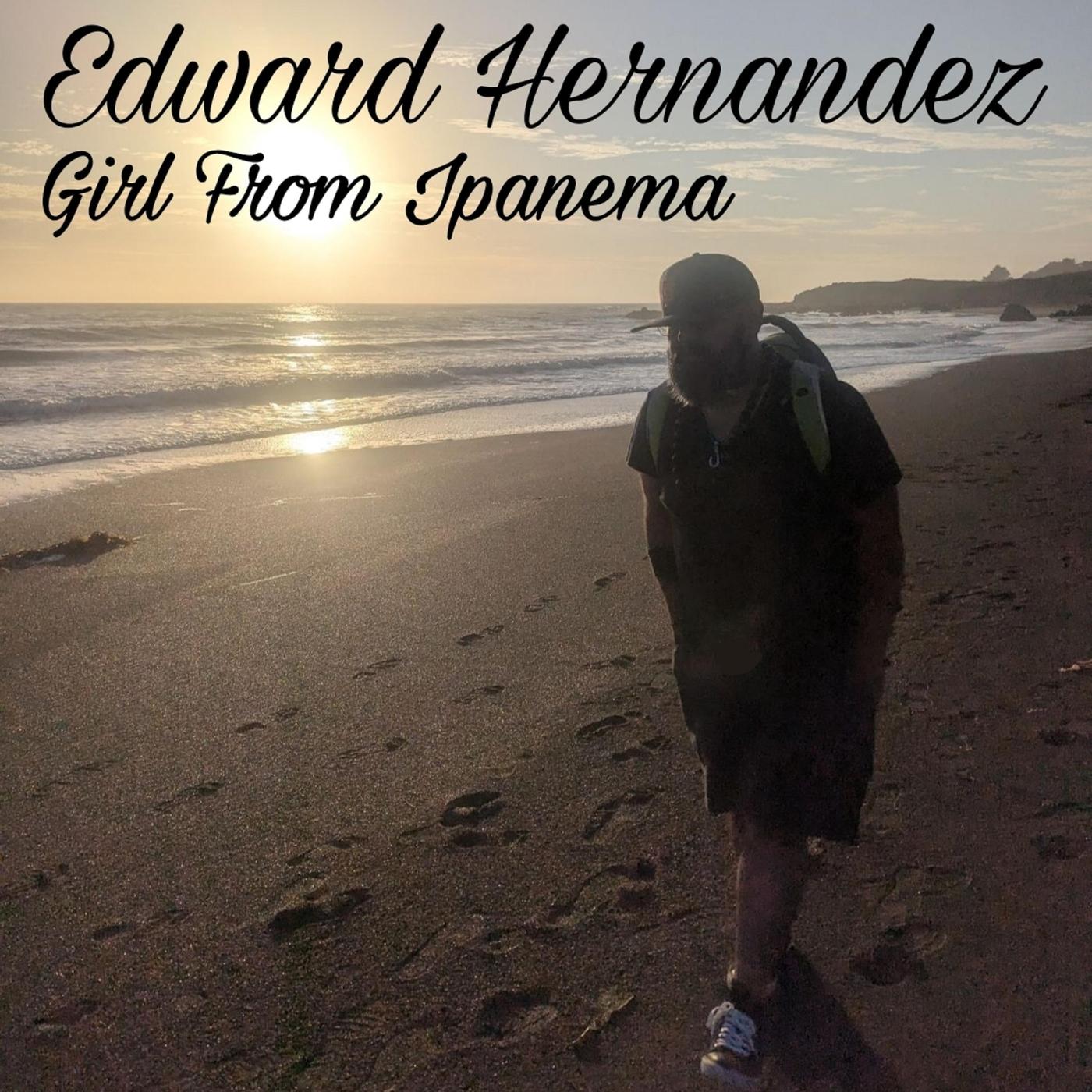 Girl From Ipanema - Edward Hernandez - 专辑 - 网易云音乐
