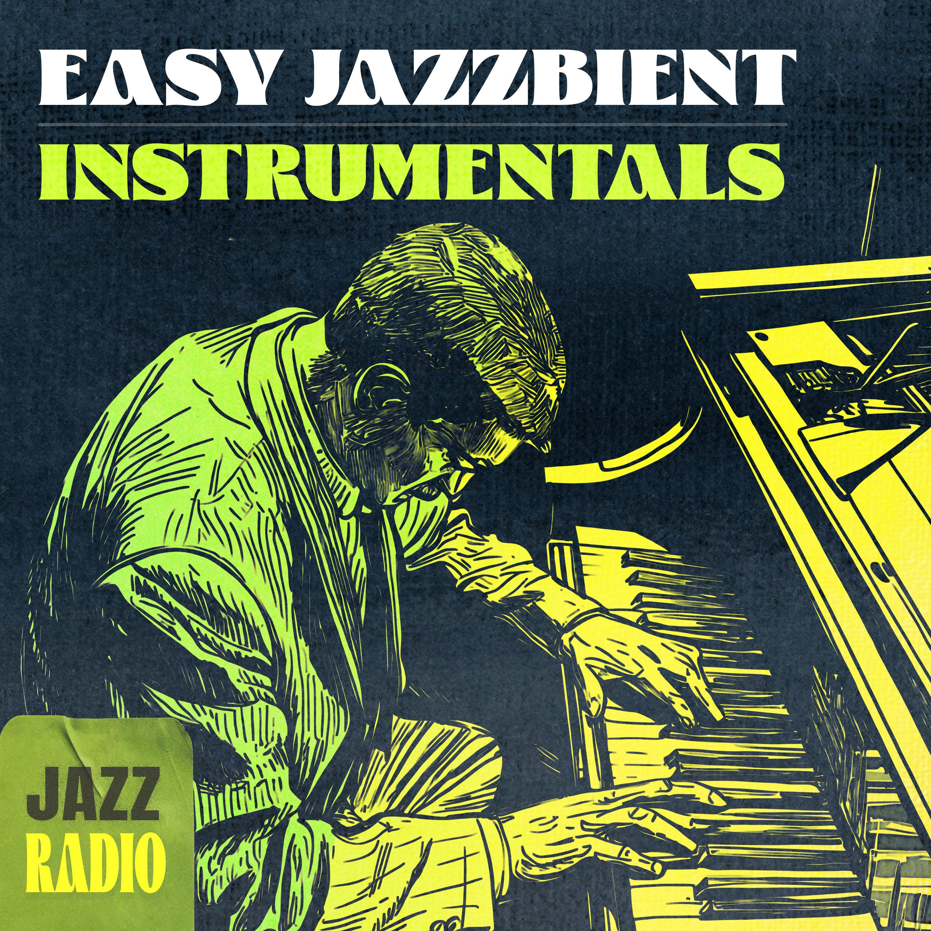Easy Jazzbient Instrumentals - JAZZ RADIO - 专辑 - 网易云音乐