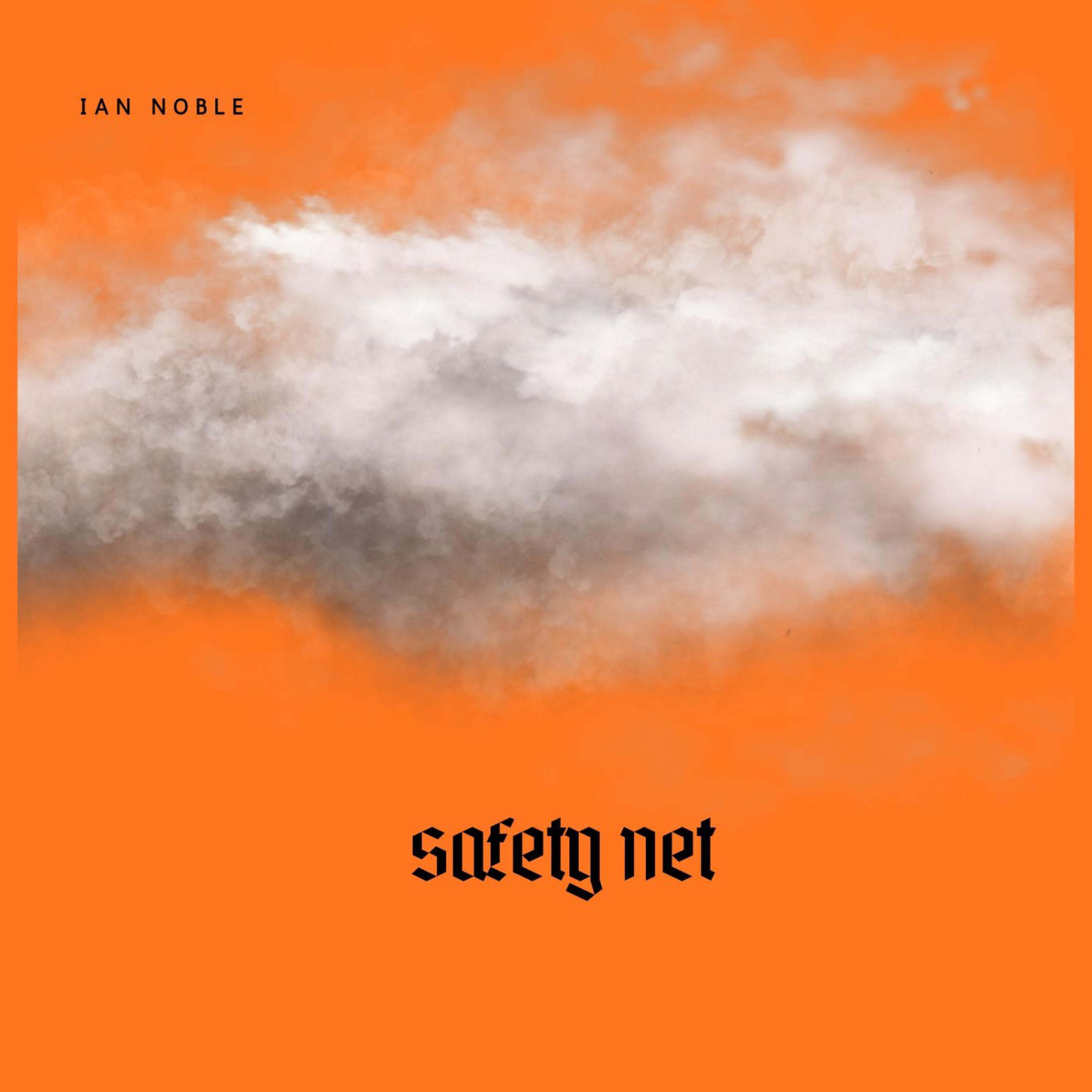 safety net - Ian Noble - 单曲 - 网易云音乐